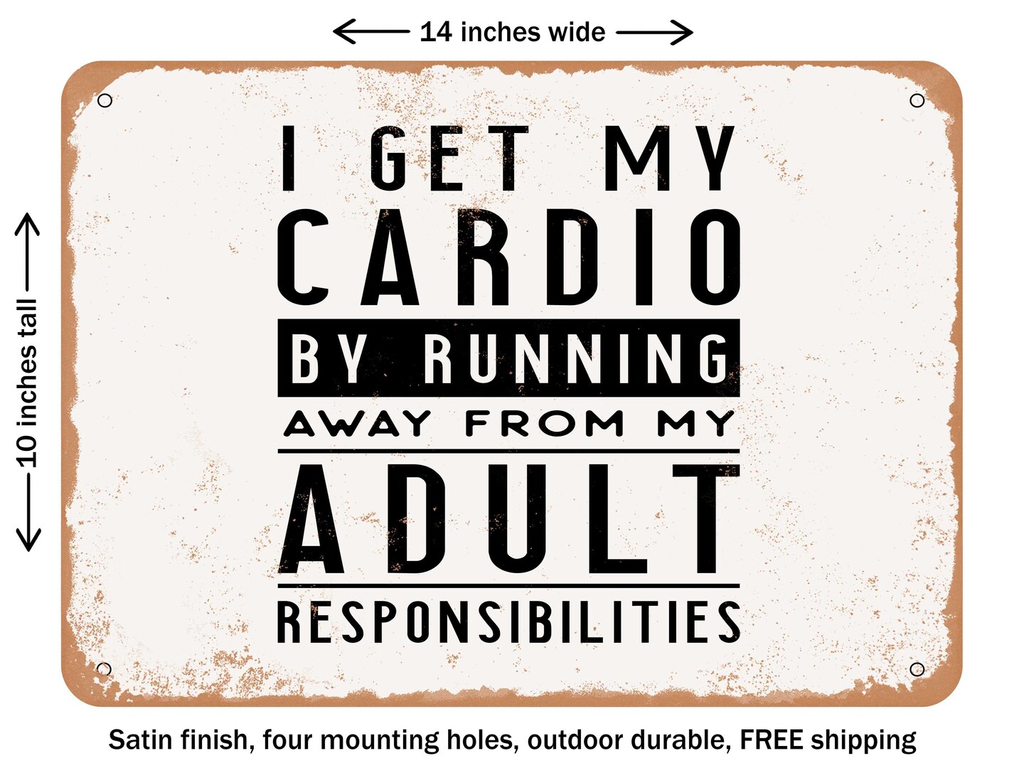DECORATIVE METAL SIGN - I Get My Cardio From Running Away - 2 - Vintage ...