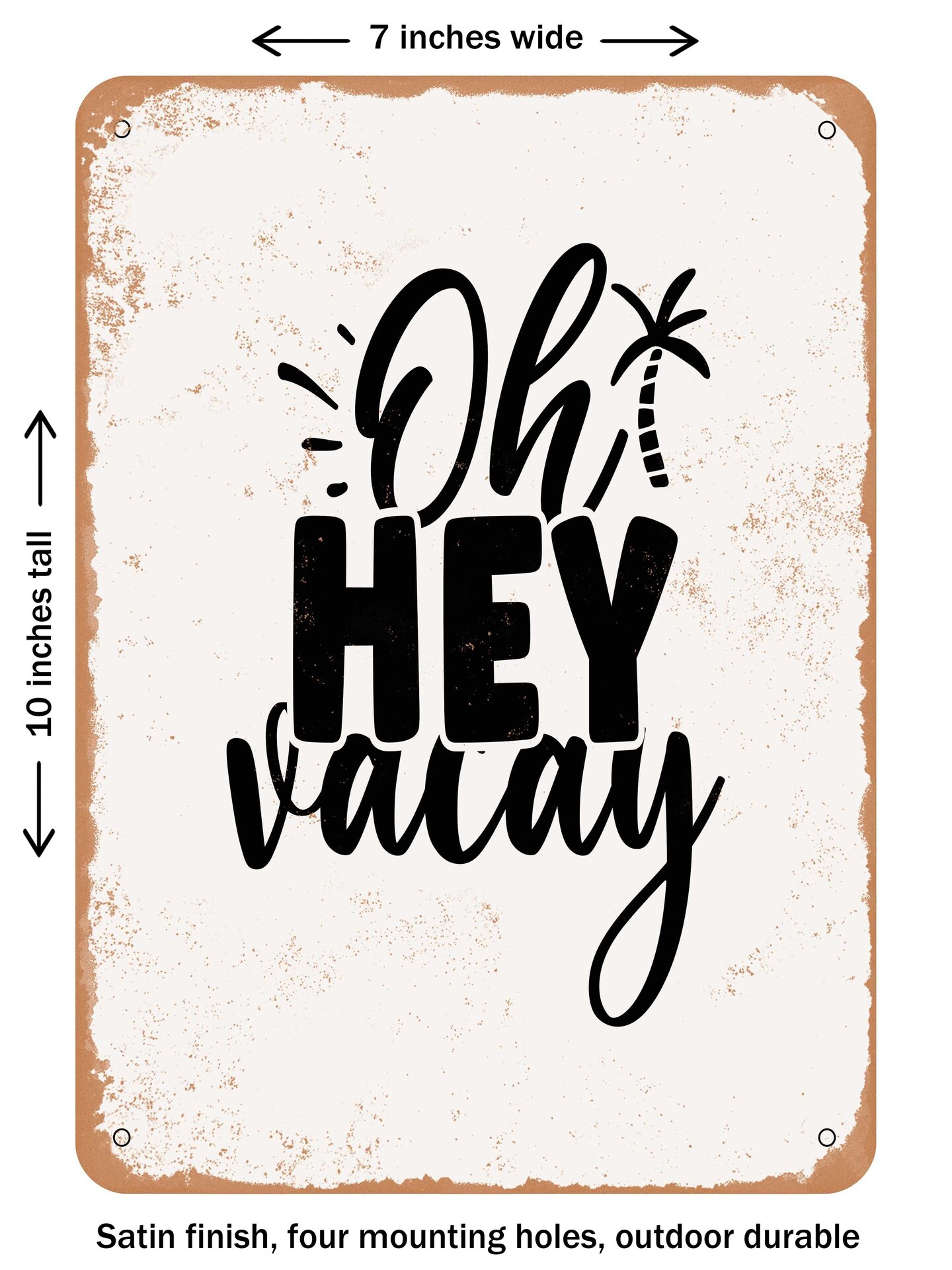 DECORATIVE METAL SIGN - Oh Hey Vacay - Vintage Rusty Look | Michaels