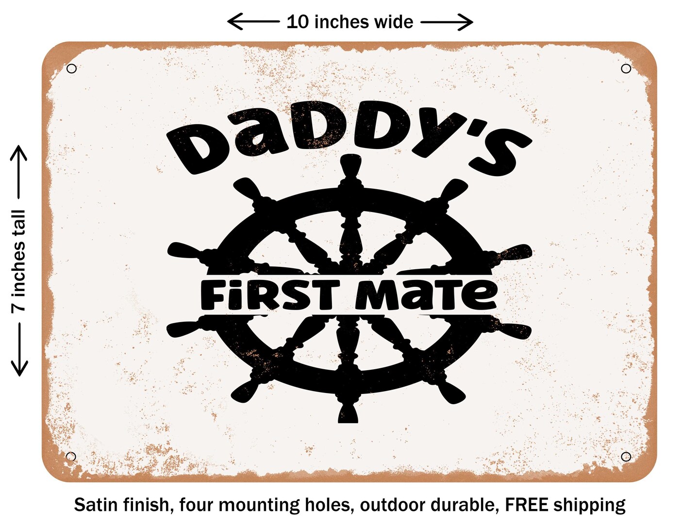 DECORATIVE METAL SIGN - Daddy's First Mate - Vintage Rusty Look | Signs ...