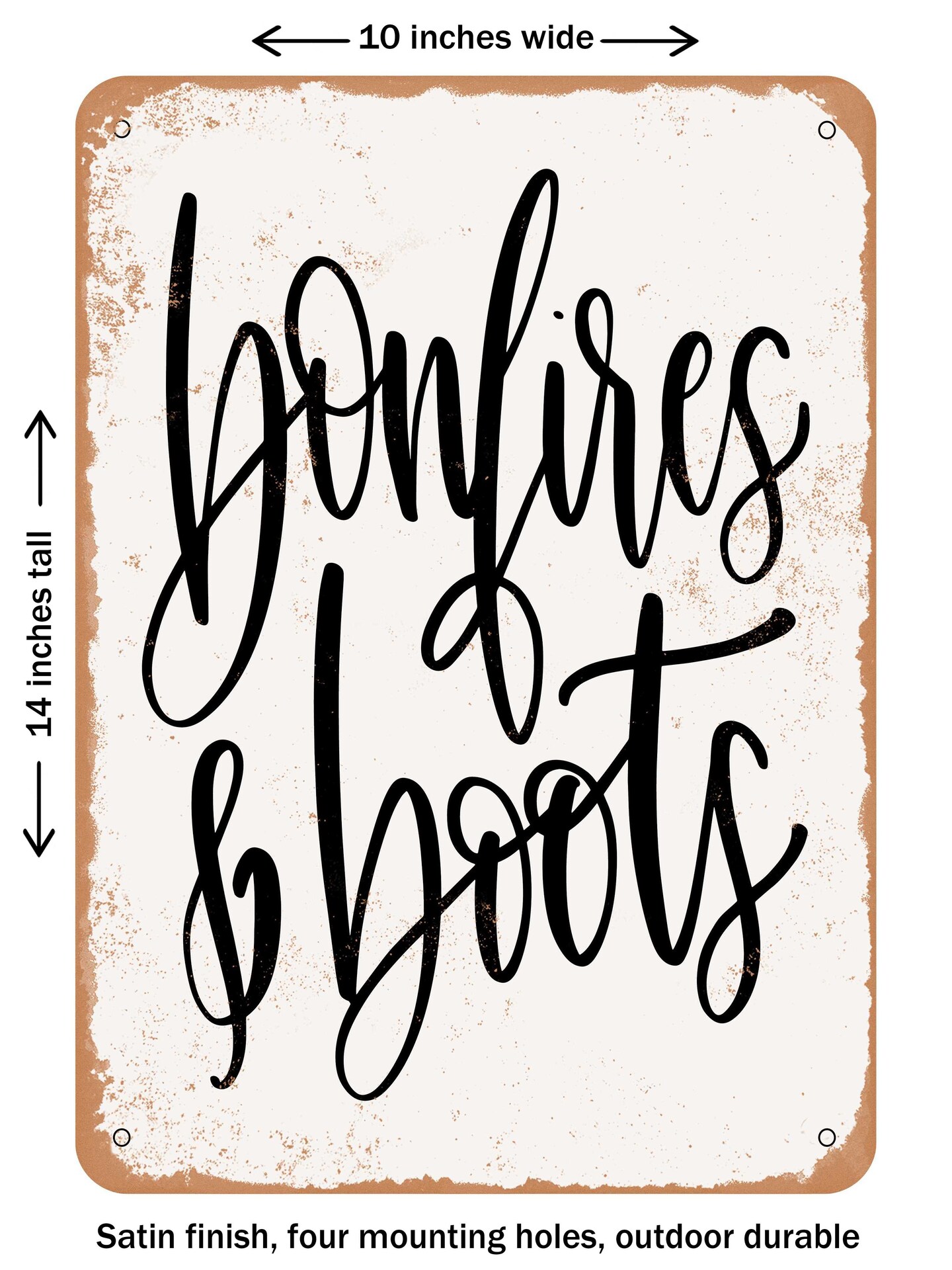 DECORATIVE METAL SIGN - Bonfires and Boots - Vintage Rusty Look | Michaels