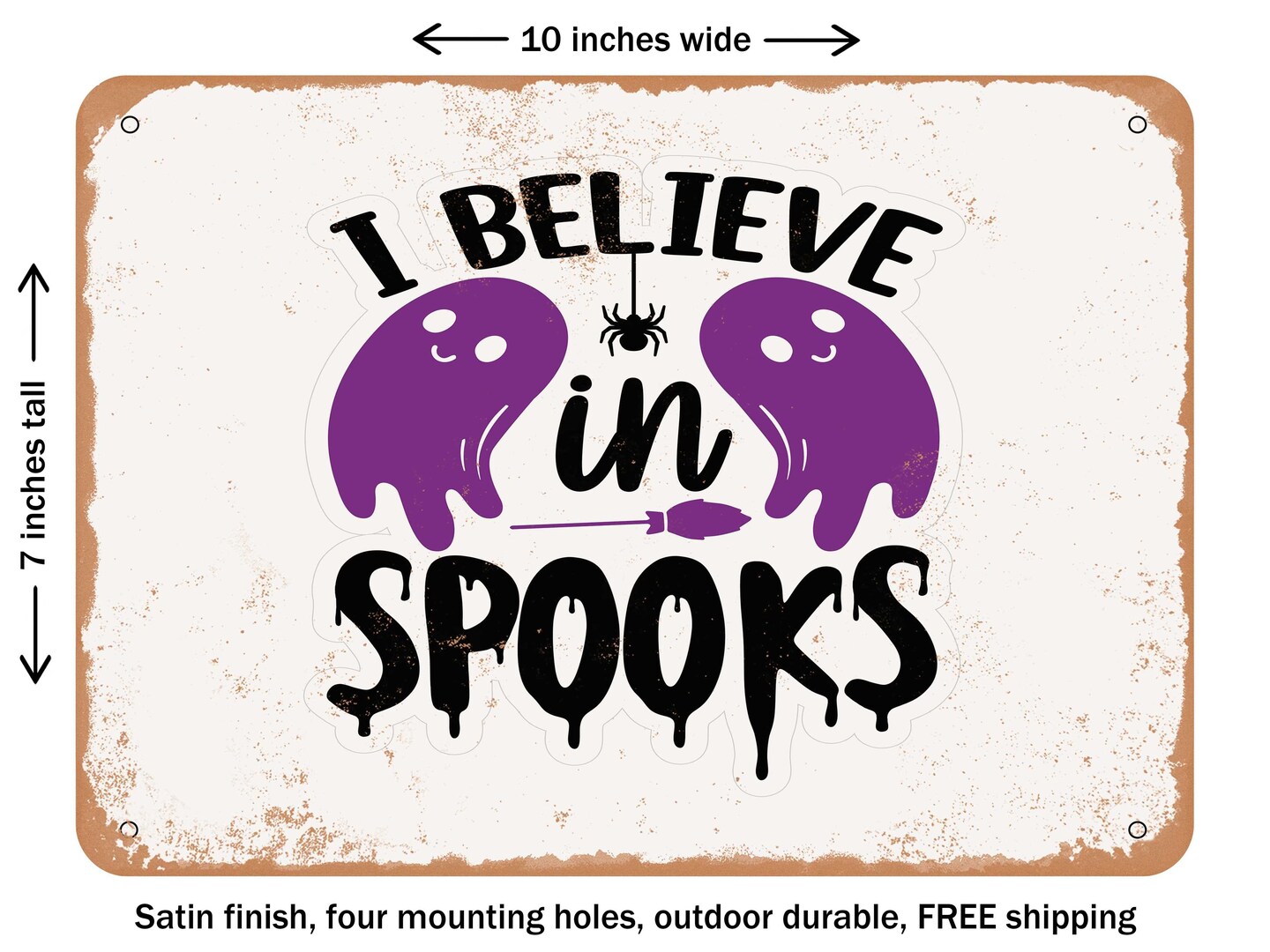 DECORATIVE METAL SIGN - I Believe In Spooks - 3 - Vintage Rusty Look ...