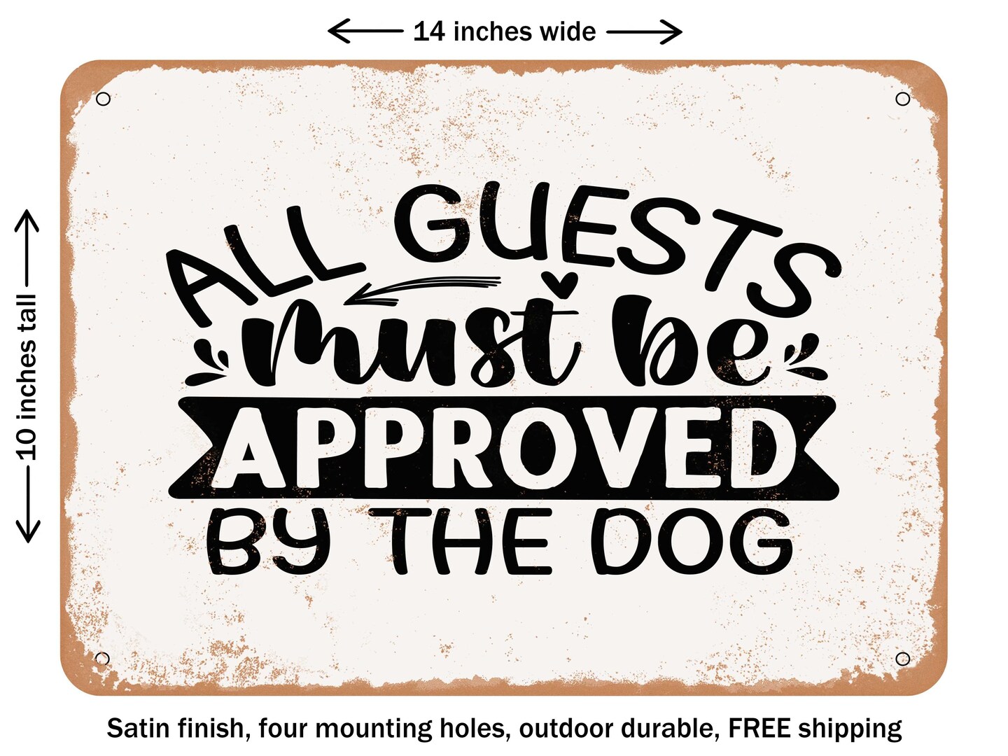DECORATIVE METAL SIGN - All Guests Must Be Approved by the Dog ...