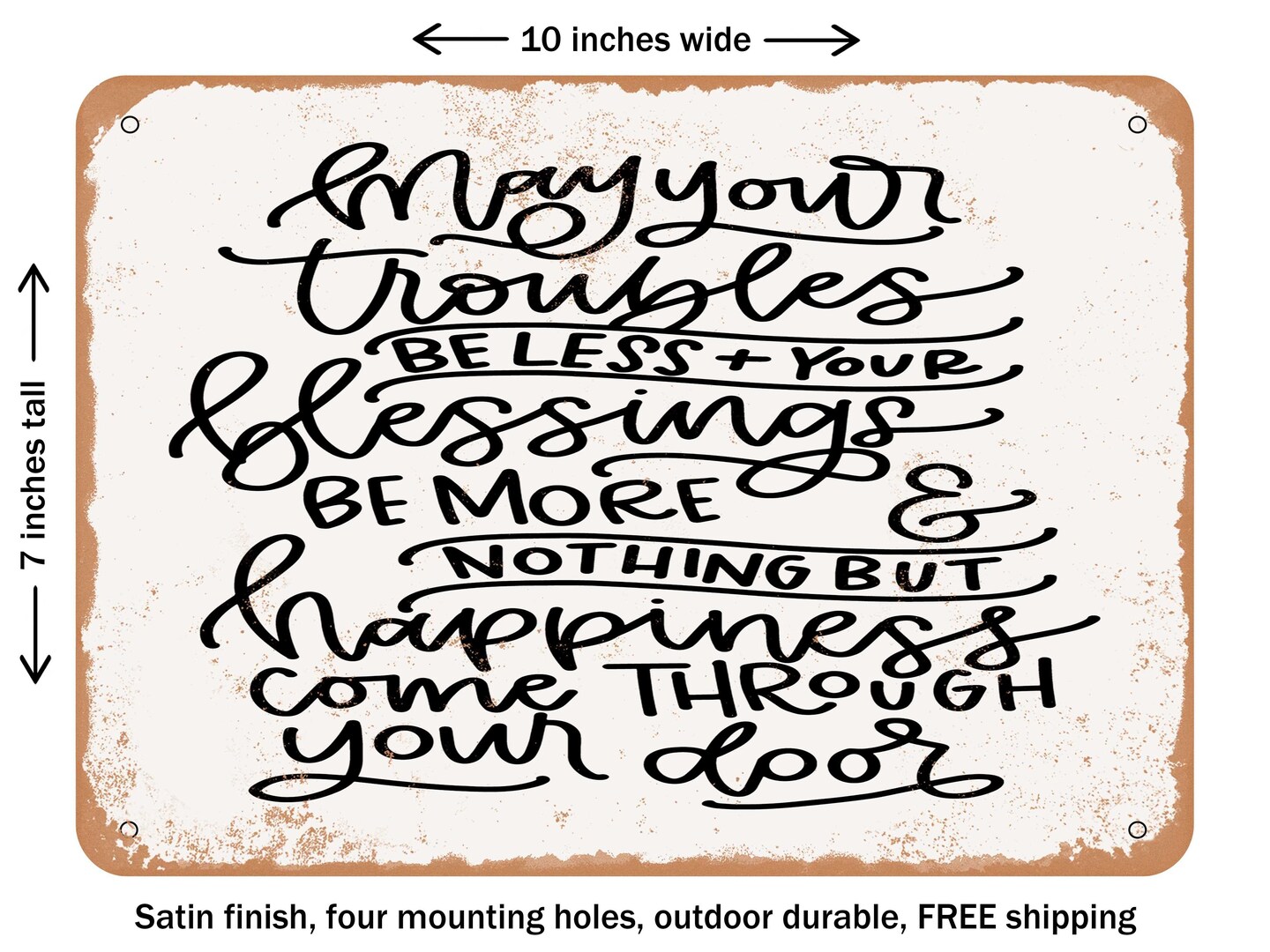 DECORATIVE METAL SIGN - May Your Troubles Be Less and Your Blessings Be ...