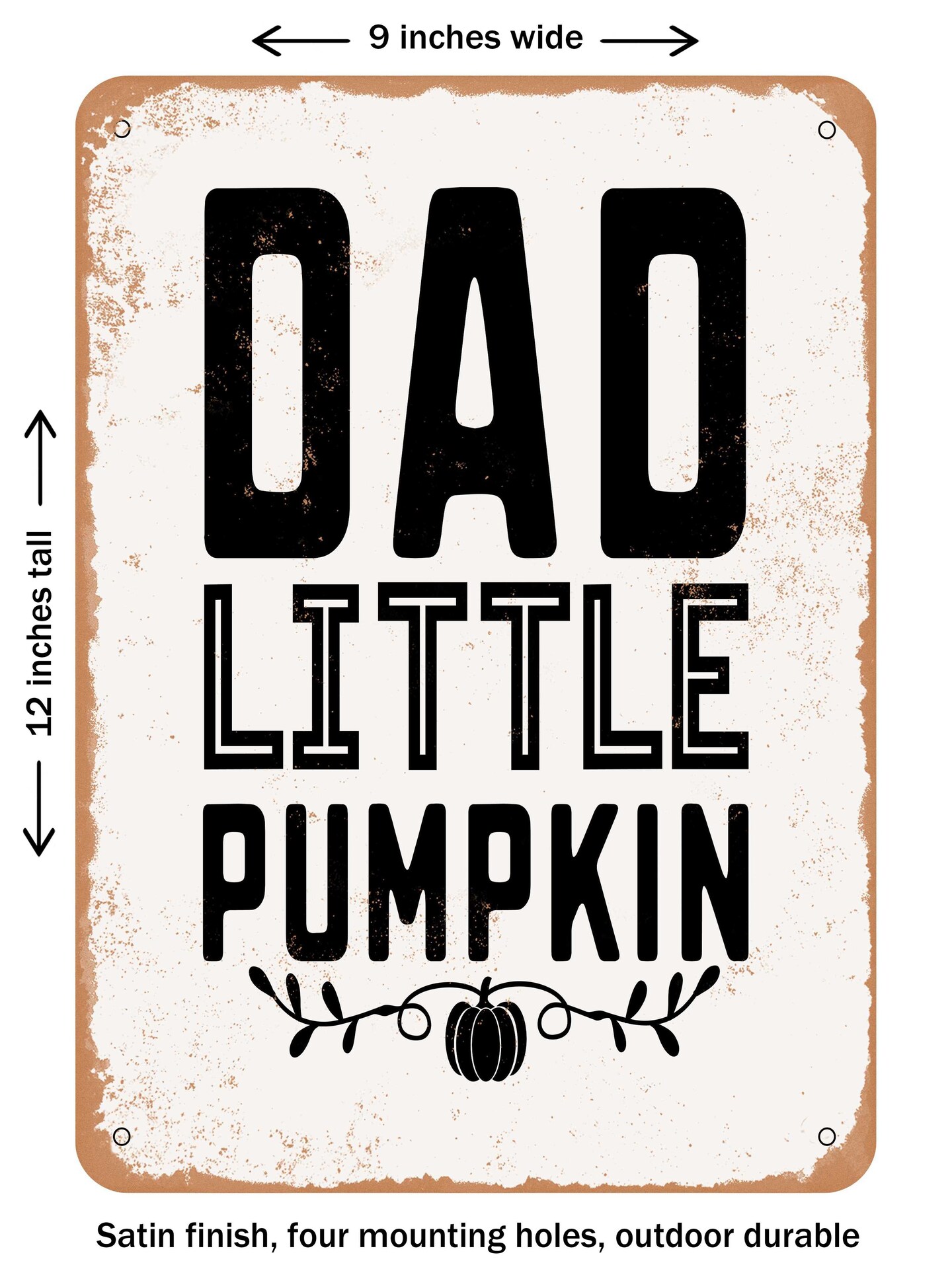 DECORATIVE METAL SIGN - Dad Little Pumpkin - Vintage Rusty Look | Signs ...
