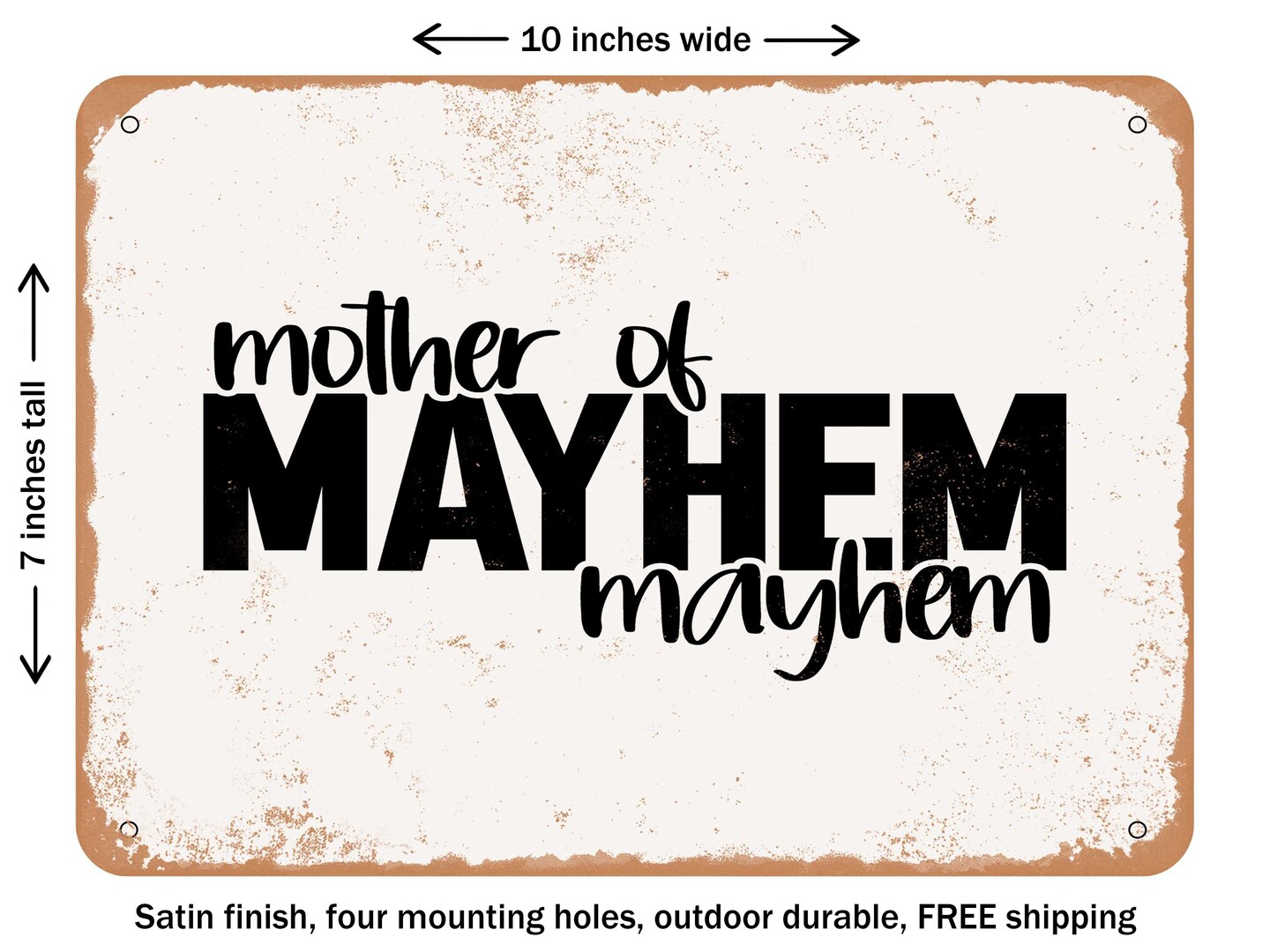 DECORATIVE METAL SIGN - Mother of Mayhem Mayhem - Vintage Rusty Look ...
