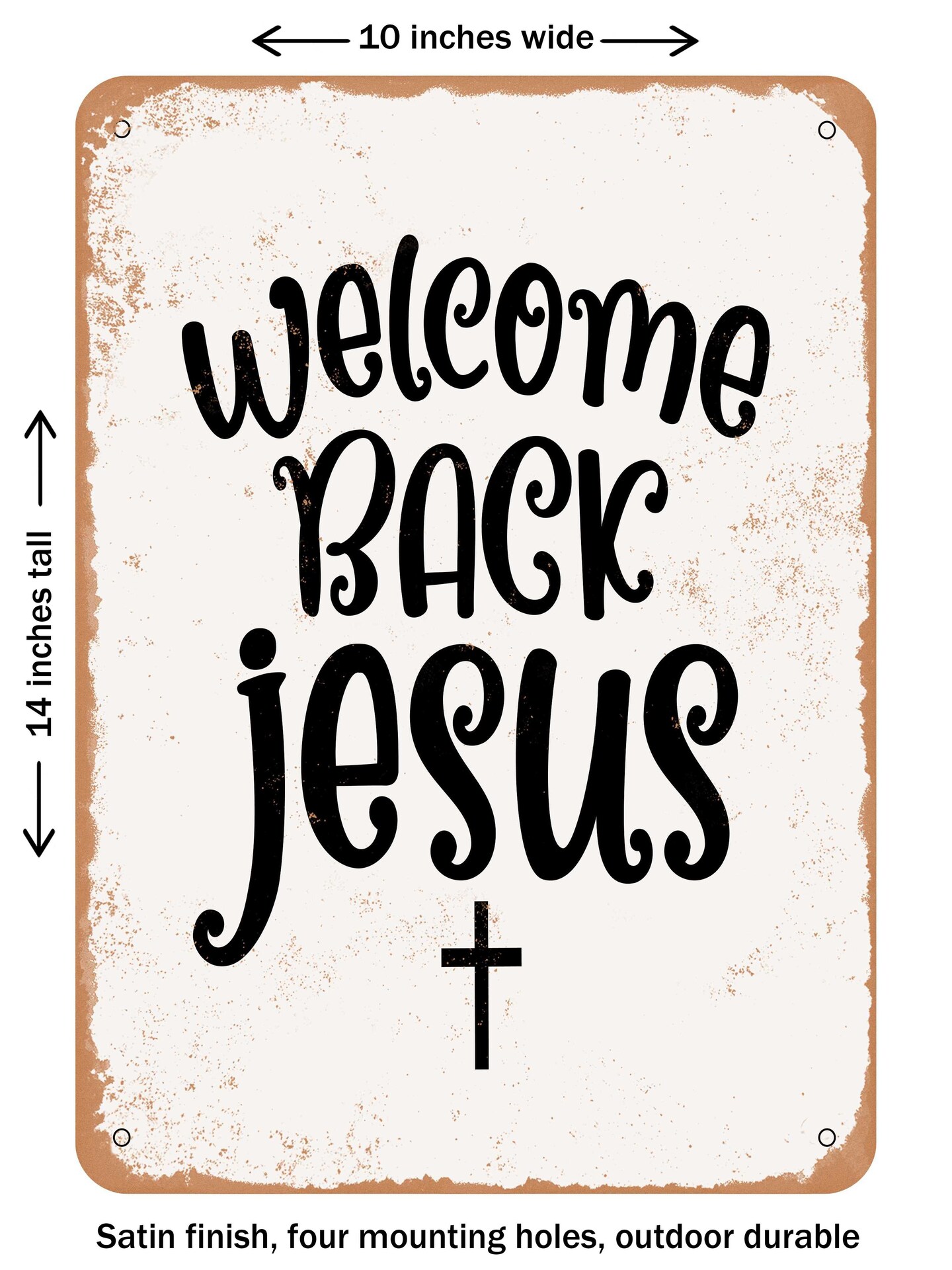 DECORATIVE METAL SIGN - Welcome Back Jesus - Vintage Rusty Look | Michaels