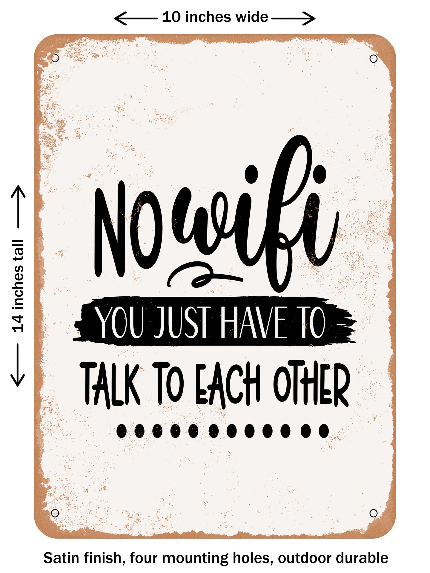 DECORATIVE METAL SIGN - No Wifi You Just Have to Talk to Each Other ...