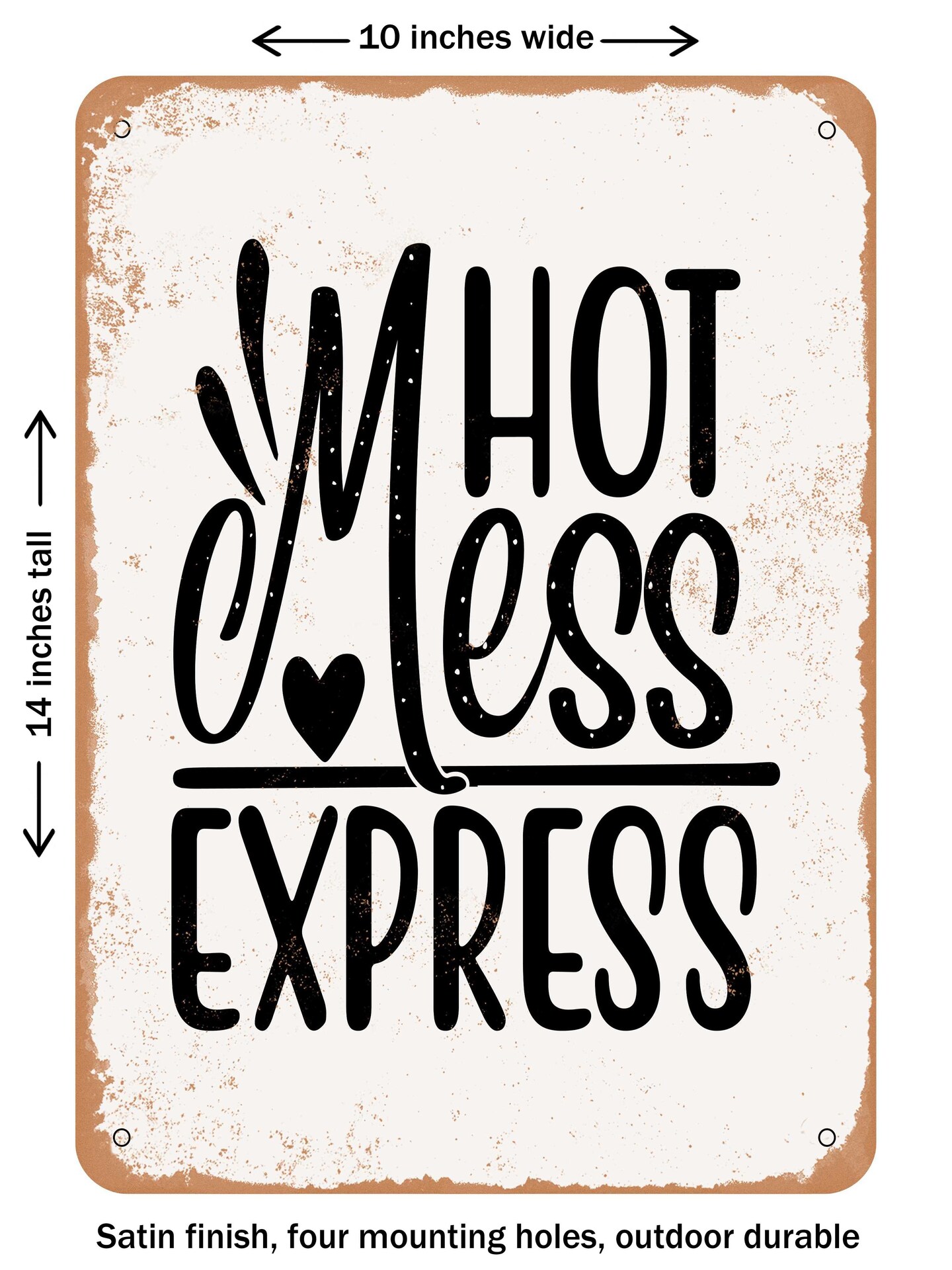 DECORATIVE METAL SIGN - Hot Mess Express - 3 - Vintage Rusty Look ...