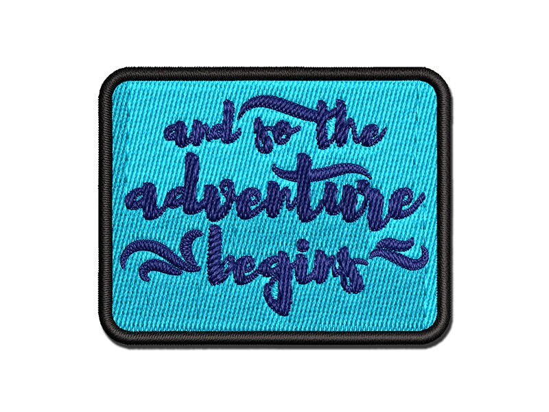 And So the Adventure Begins Multi-Color Embroidered Iron-On or Hook ...