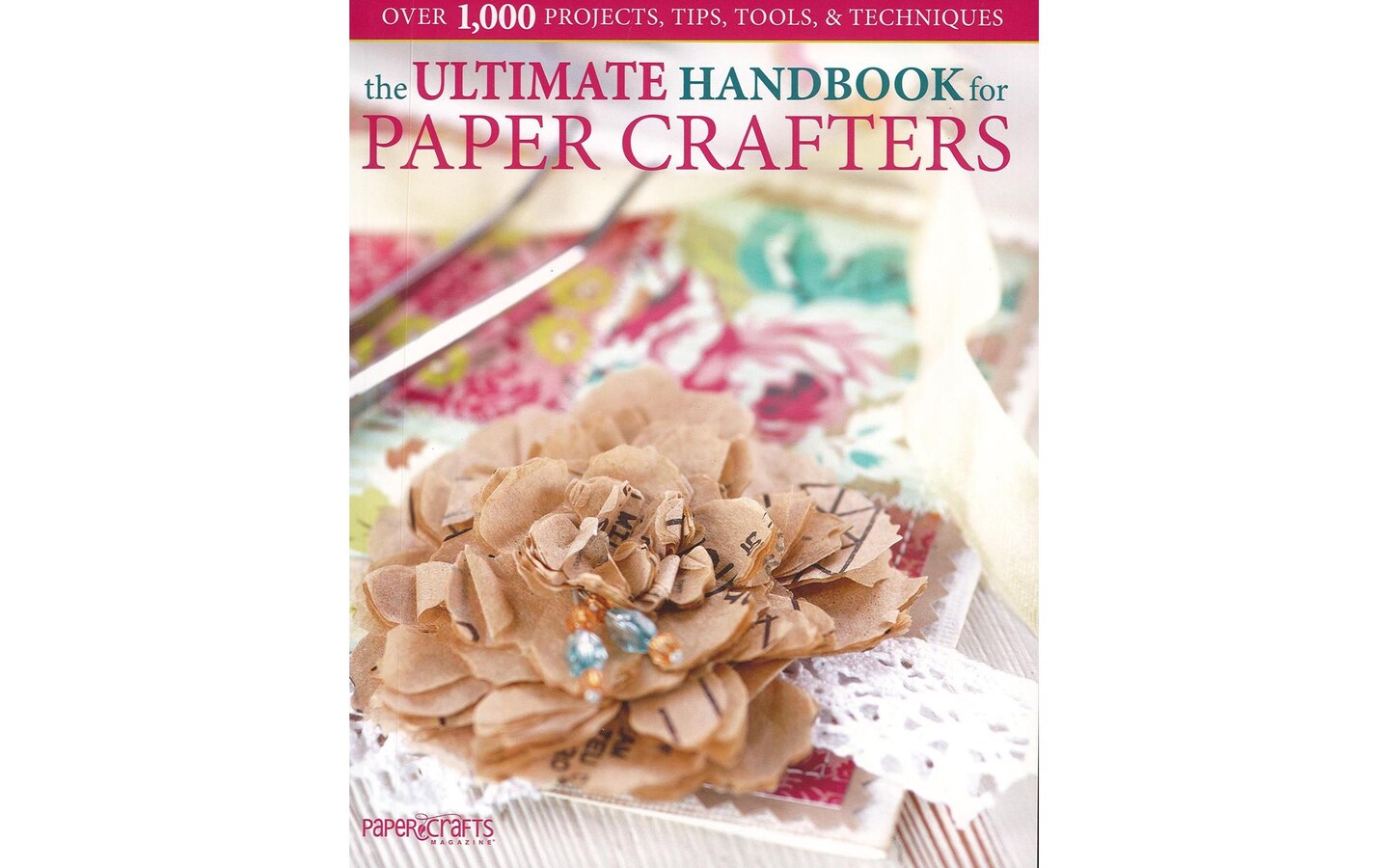 Leisure Arts Ultimate Handbook for Paper Crafters Crafting Book | Michaels