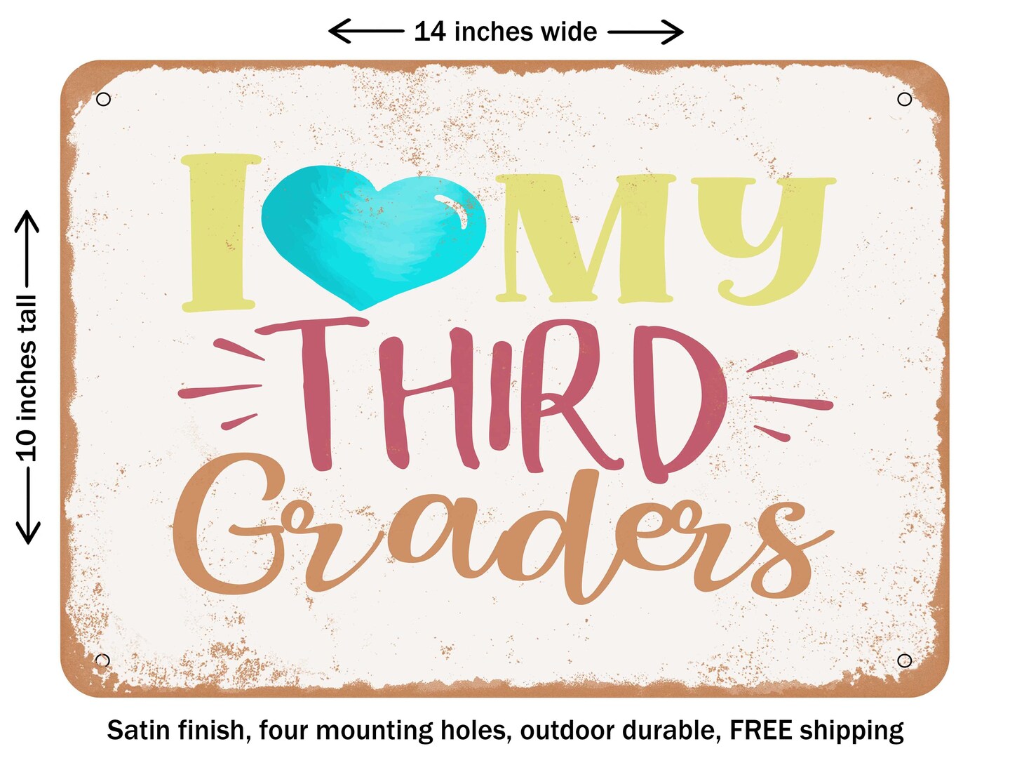 DECORATIVE METAL SIGN - I Love My Third Graders - Vintage Rusty Look ...