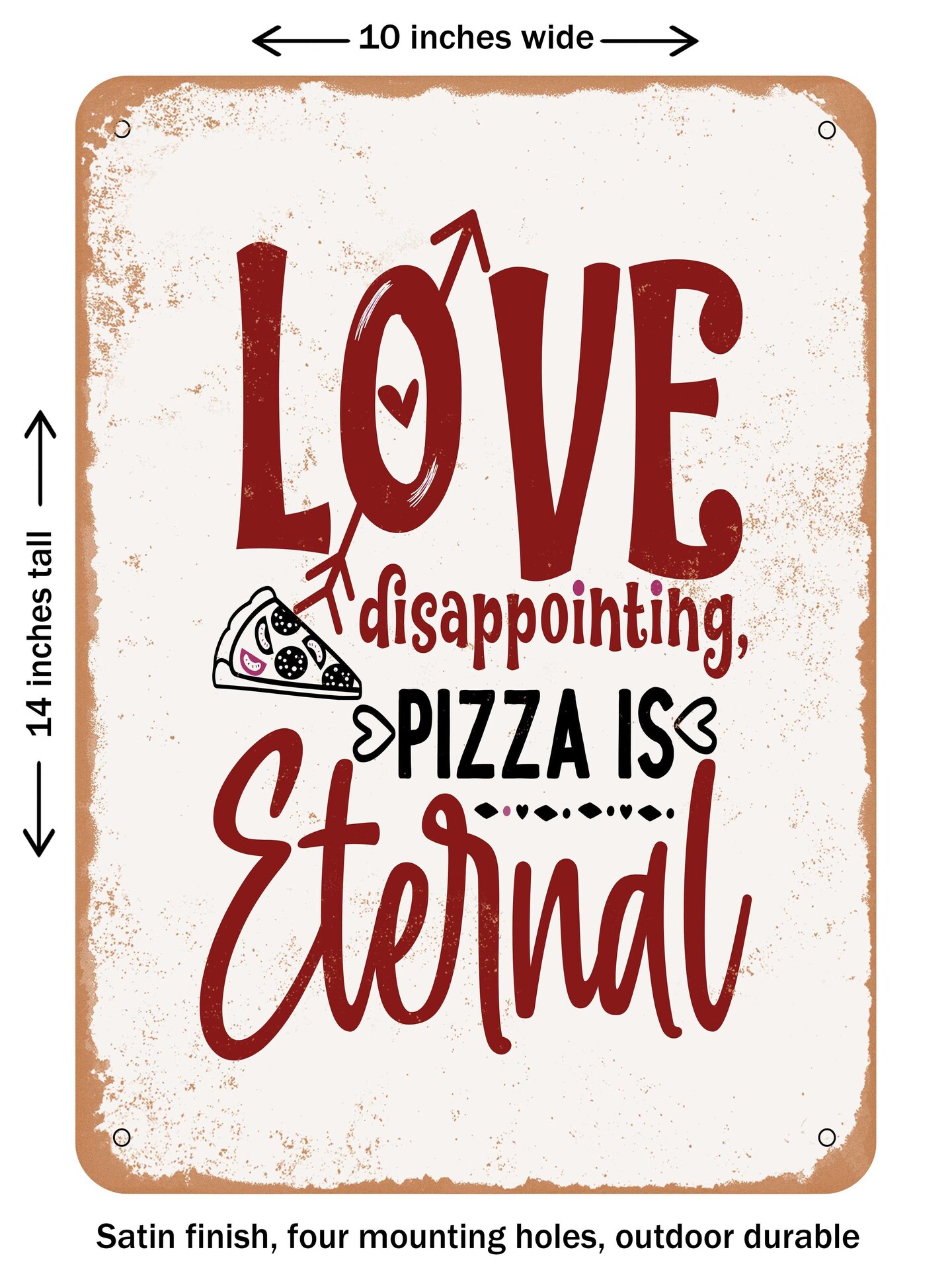 DECORATIVE METAL SIGN - Love Disappointing Pizza is Eternal - Vintage ...