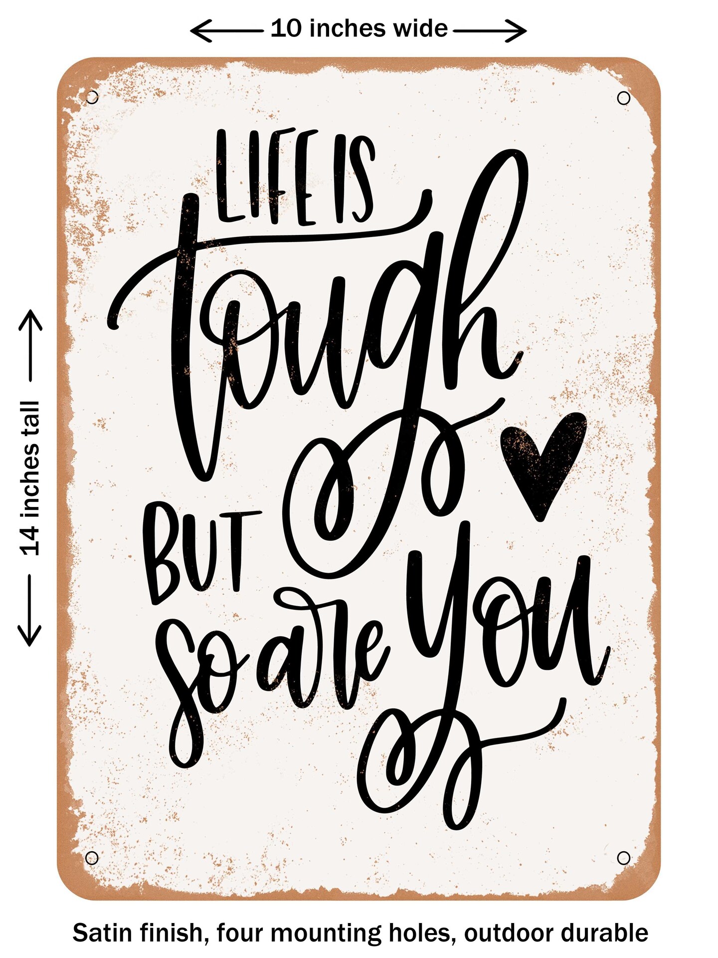 DECORATIVE METAL SIGN - Life is tough - Vintage Rusty Look, Size: 10 x ...