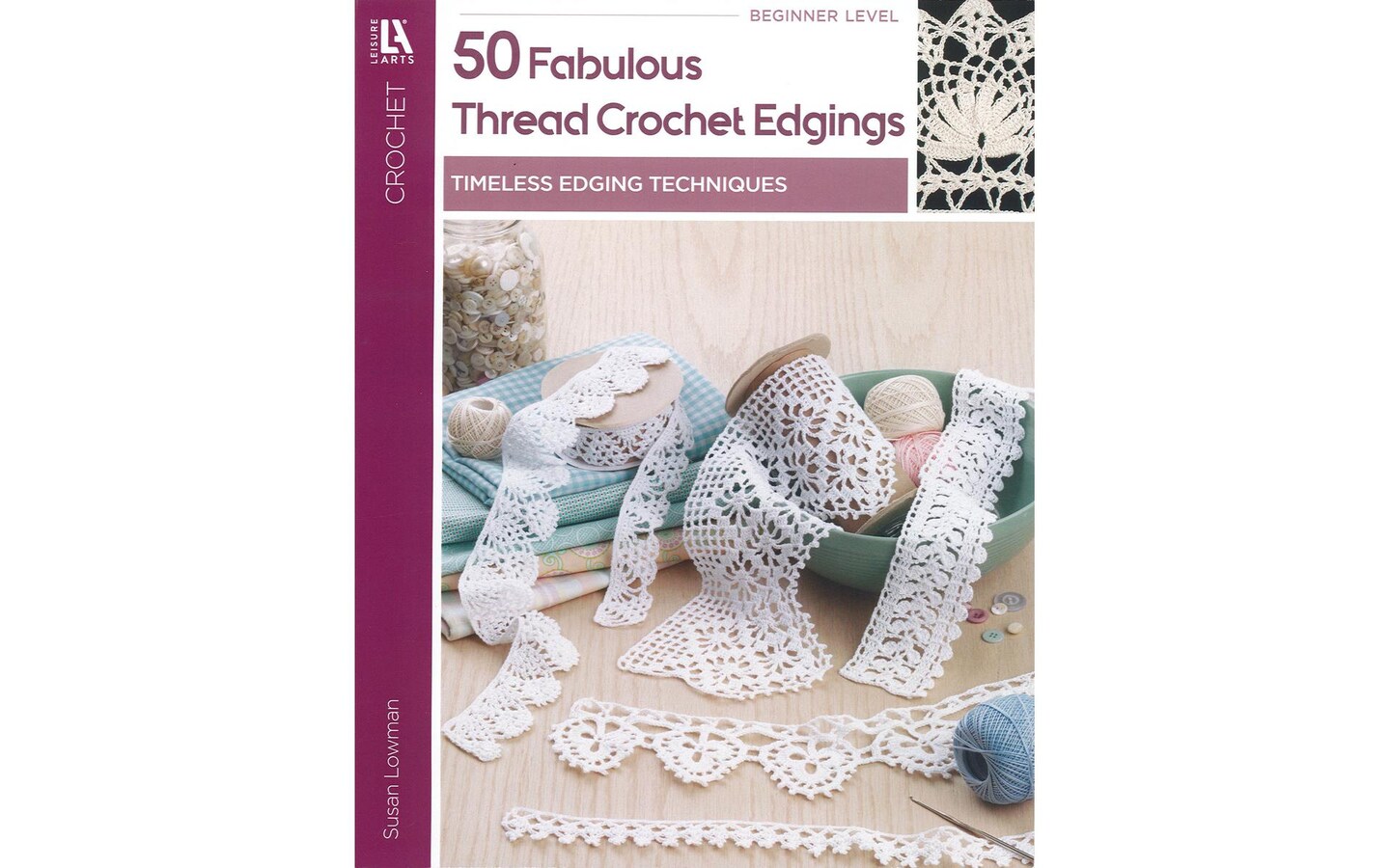Leisure Arts 50 Fabulous Thread Crochet Edgings Bk | Michaels