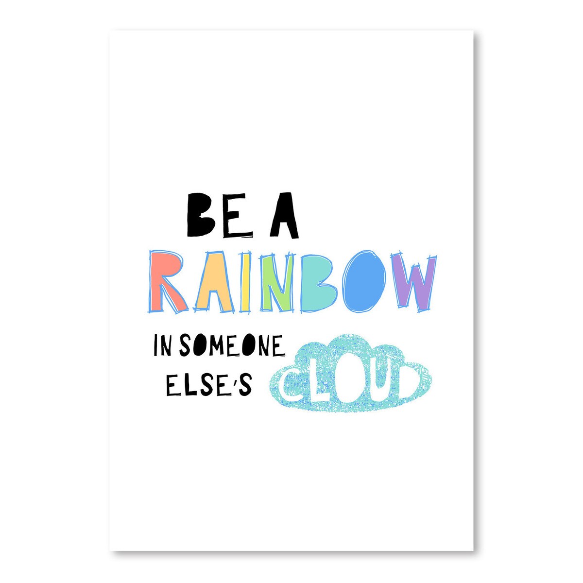 Be A Rainbow by Elena David Poster Art Print - Americanflat | Michaels