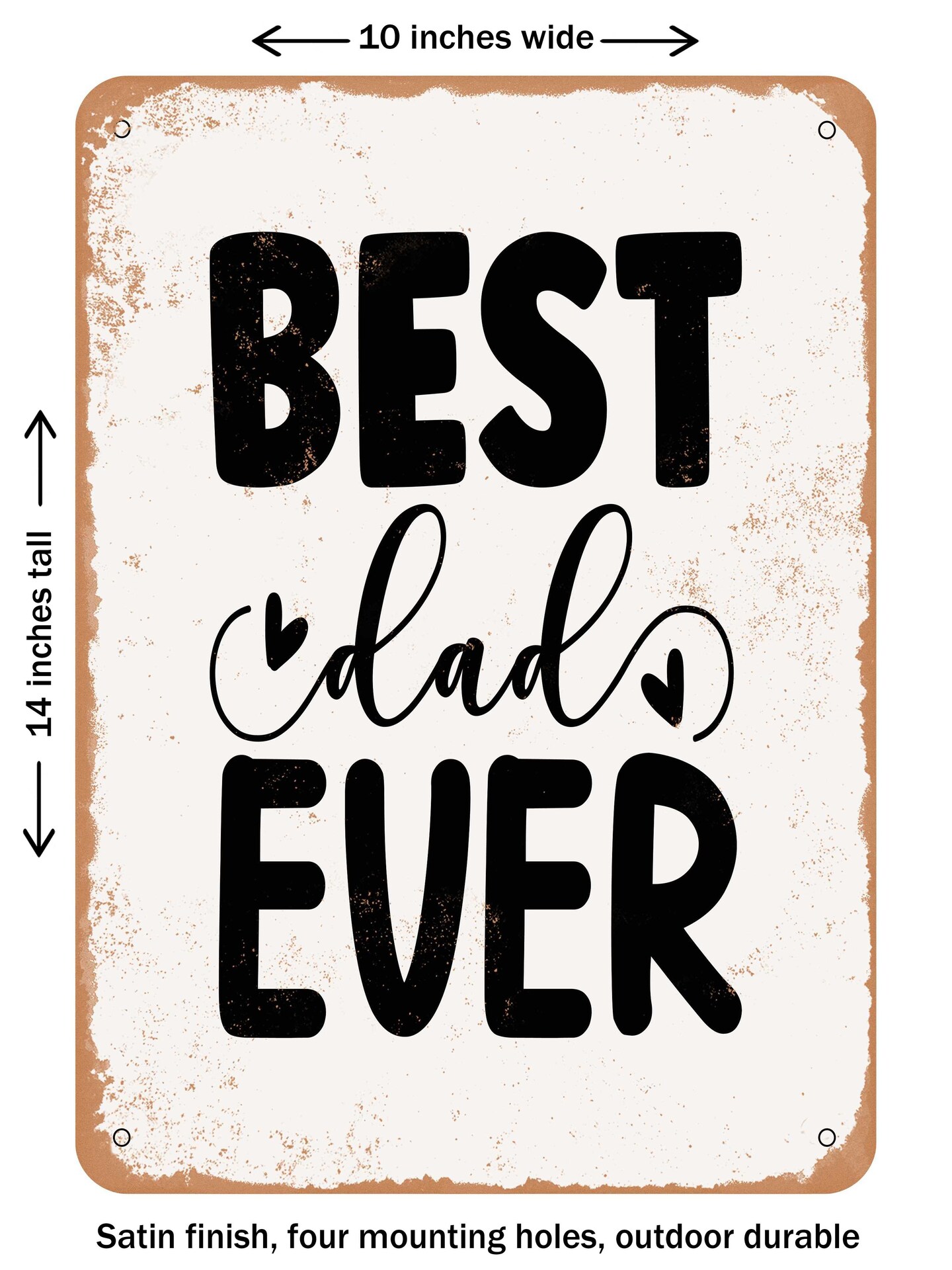 DECORATIVE METAL SIGN - Best Dad Ever - 2 - Vintage Rusty Look | Michaels