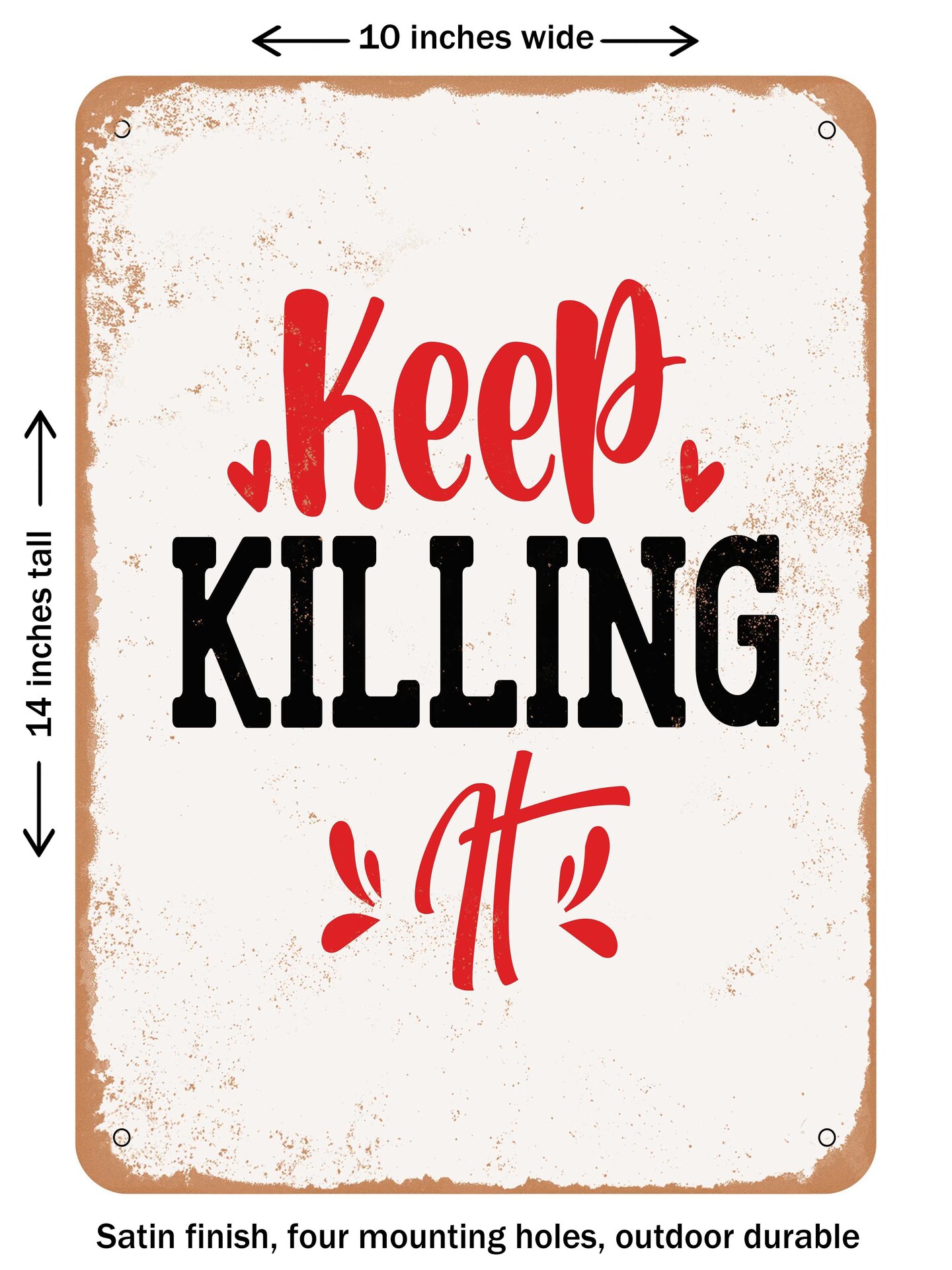 DECORATIVE METAL SIGN - Keep Killing It - Vintage Rusty Look | Michaels