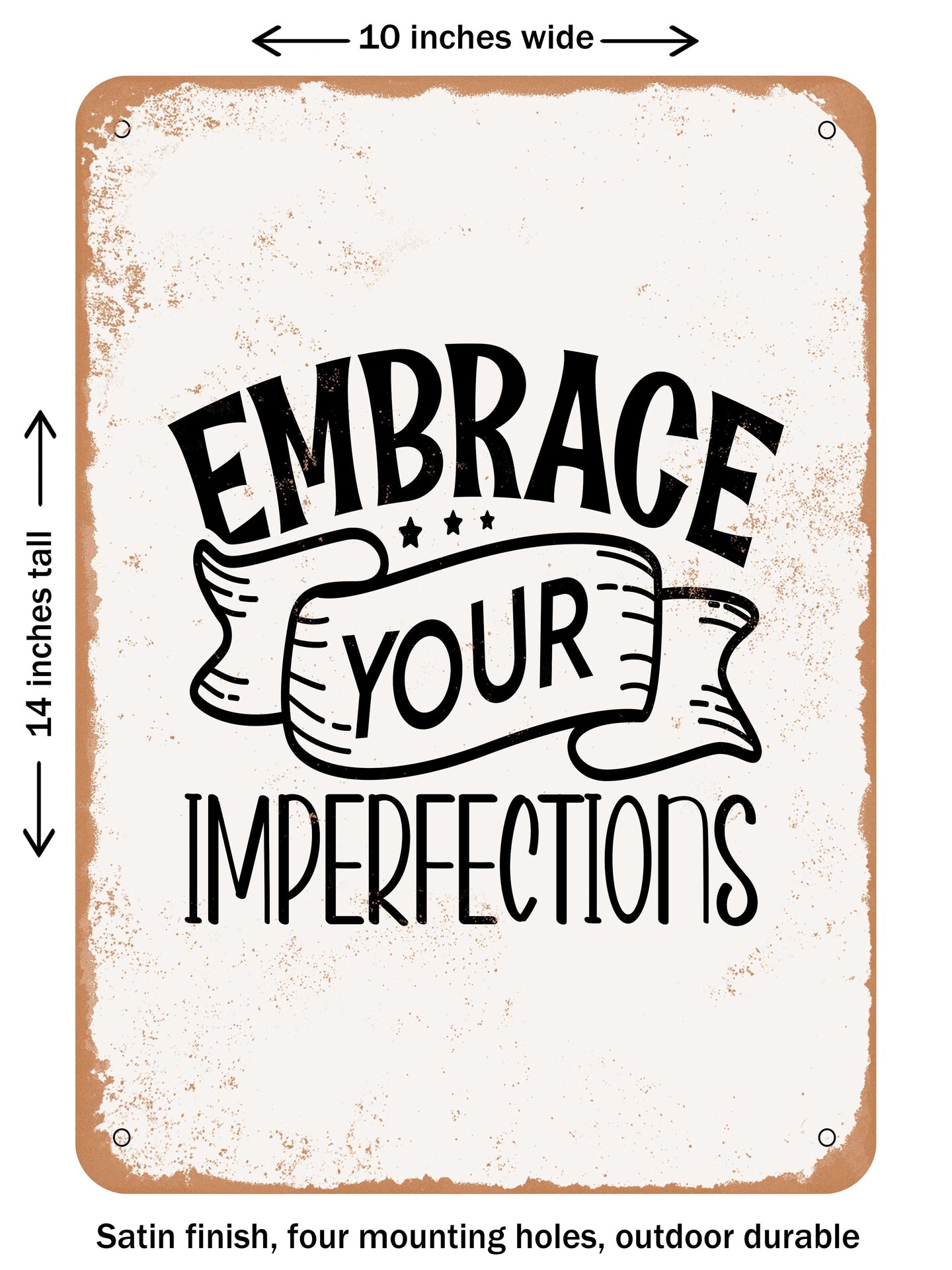 DECORATIVE METAL SIGN - Embrace Your Imperfections - 2 - Vintage Rusty ...