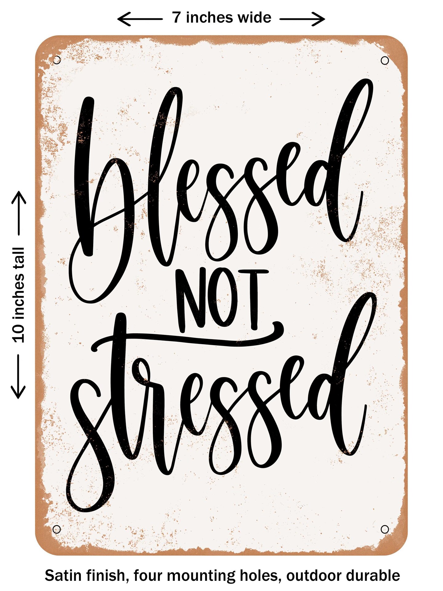 DECORATIVE METAL SIGN - Blessed Not Stressed - Vintage Rusty Look ...