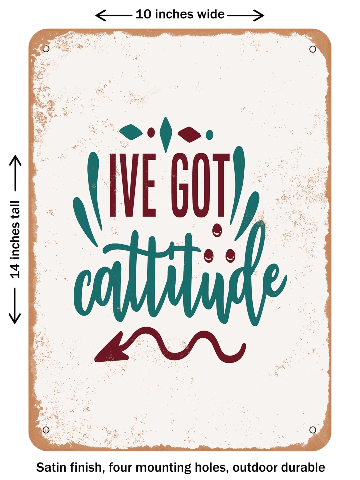 DECORATIVE METAL SIGN - I've Got Cattitude - 2 - Vintage Rusty Look ...