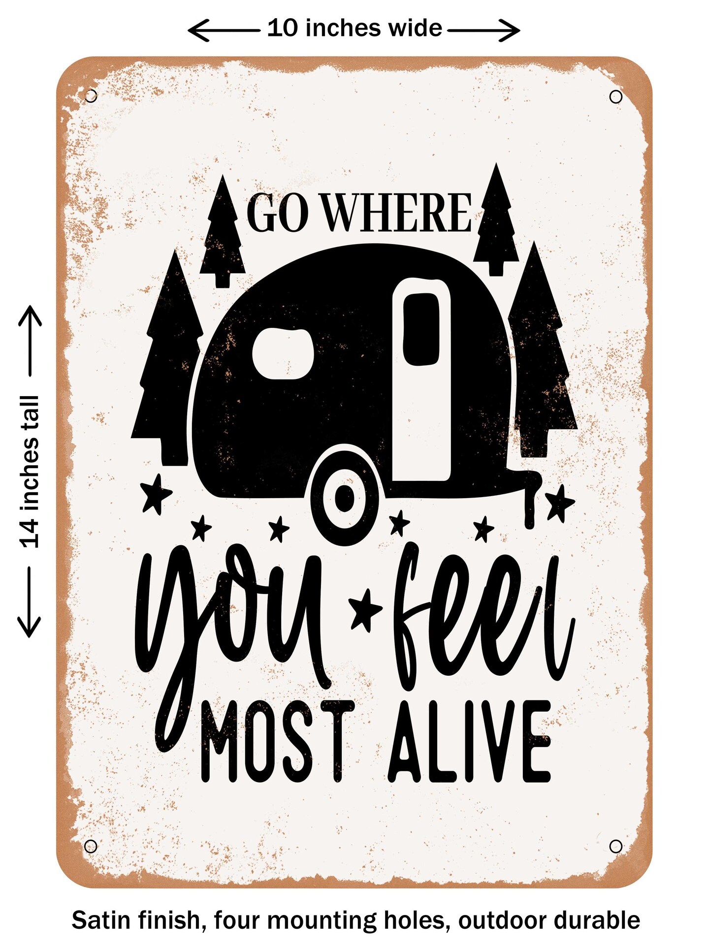 DECORATIVE METAL SIGN - Go Where You Feel Most Alive - 3 - Vintage ...