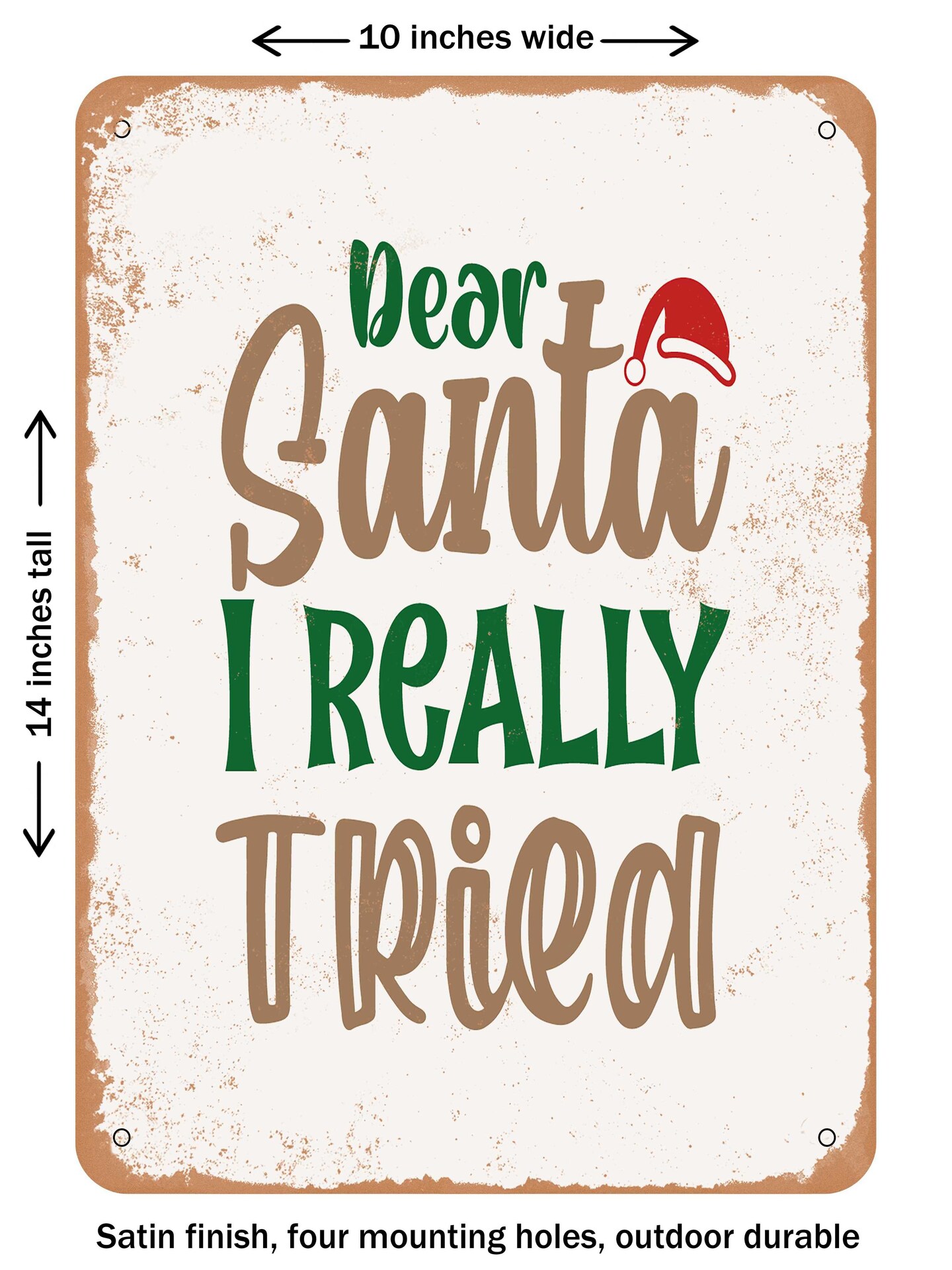 DECORATIVE METAL SIGN - Dear Santa I Really Tried - 2 - Vintage Rusty ...