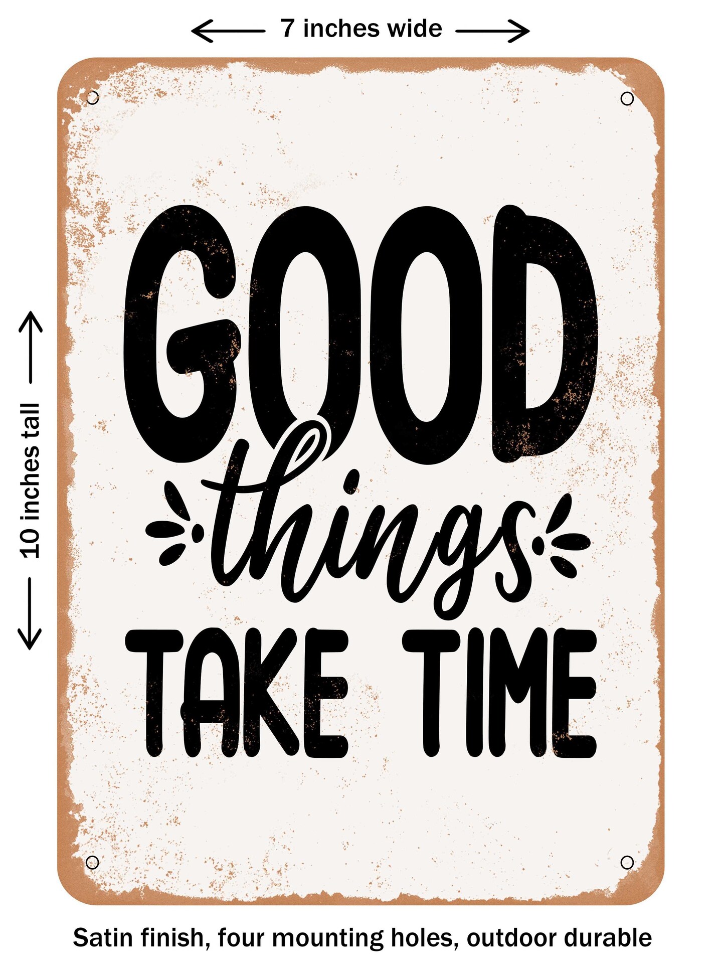 DECORATIVE METAL SIGN - Good Things Take Time - 5 - Vintage Rusty Look ...