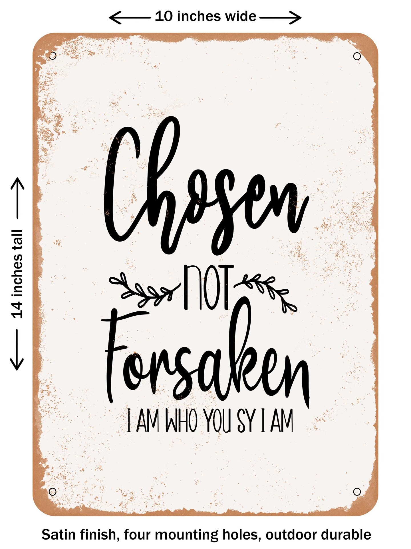 DECORATIVE METAL SIGN - Chosen Not Forsaken - Vintage Rusty Look | Michaels