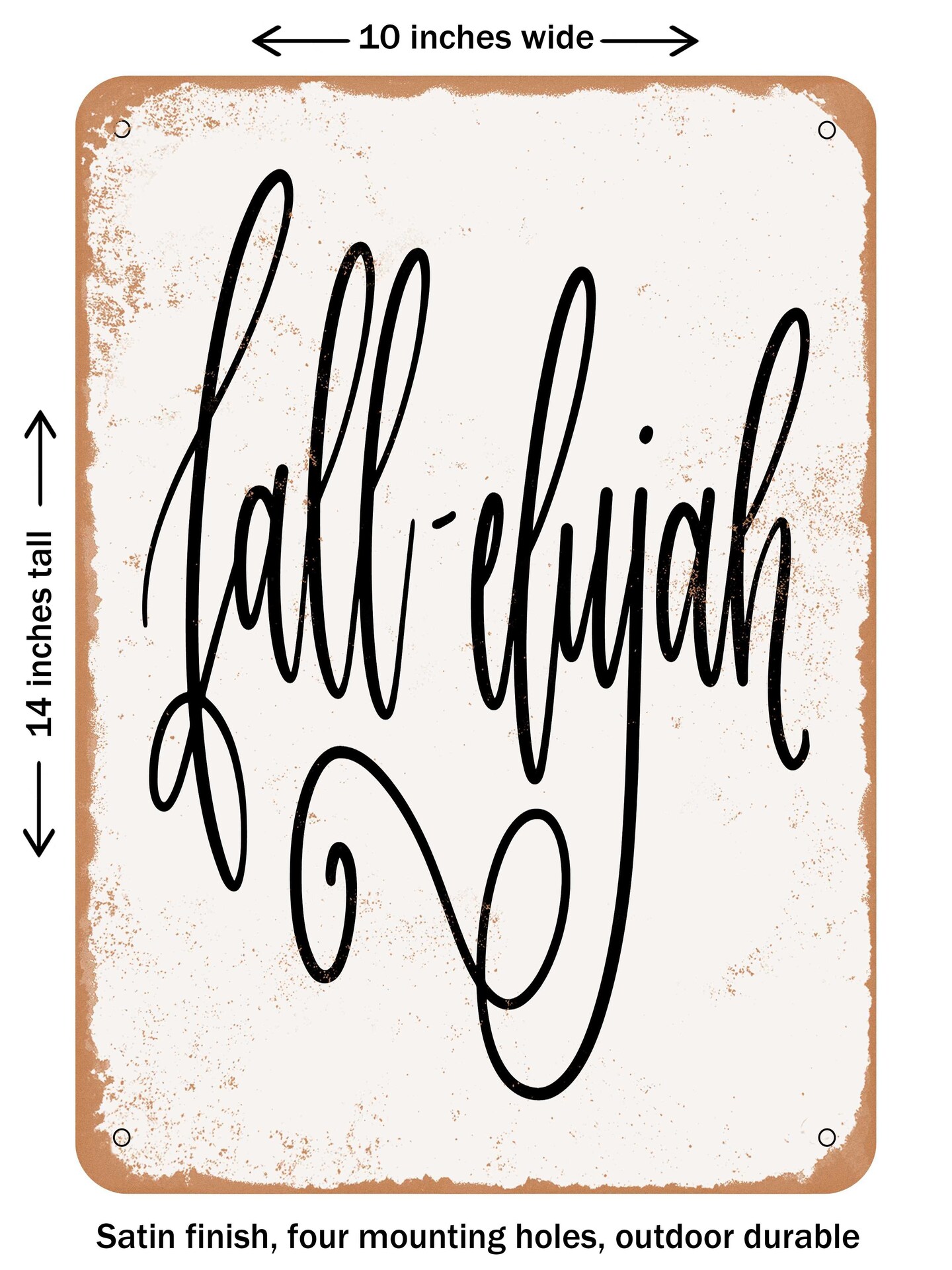 DECORATIVE METAL SIGN - Fallelujah - Vintage Rusty Look | Michaels DECORATIVE METAL SIGN - Fallelujah - Vintage Rusty Look | Michaels
