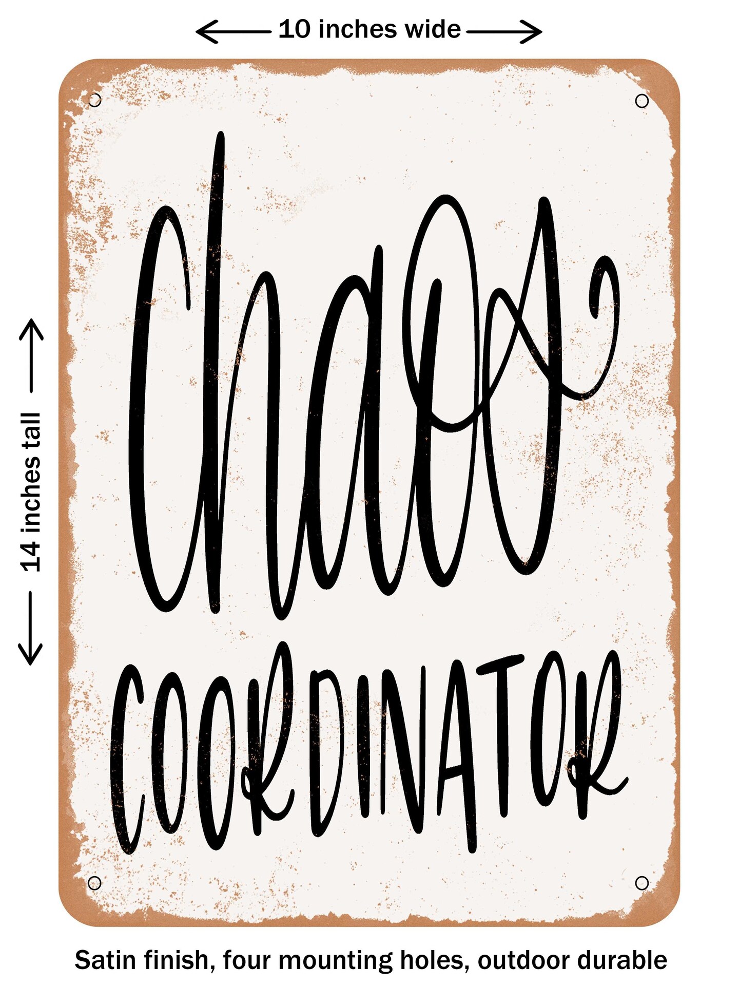 DECORATIVE METAL SIGN - Chaos Coordinator - 9 - Vintage Rusty Look ...