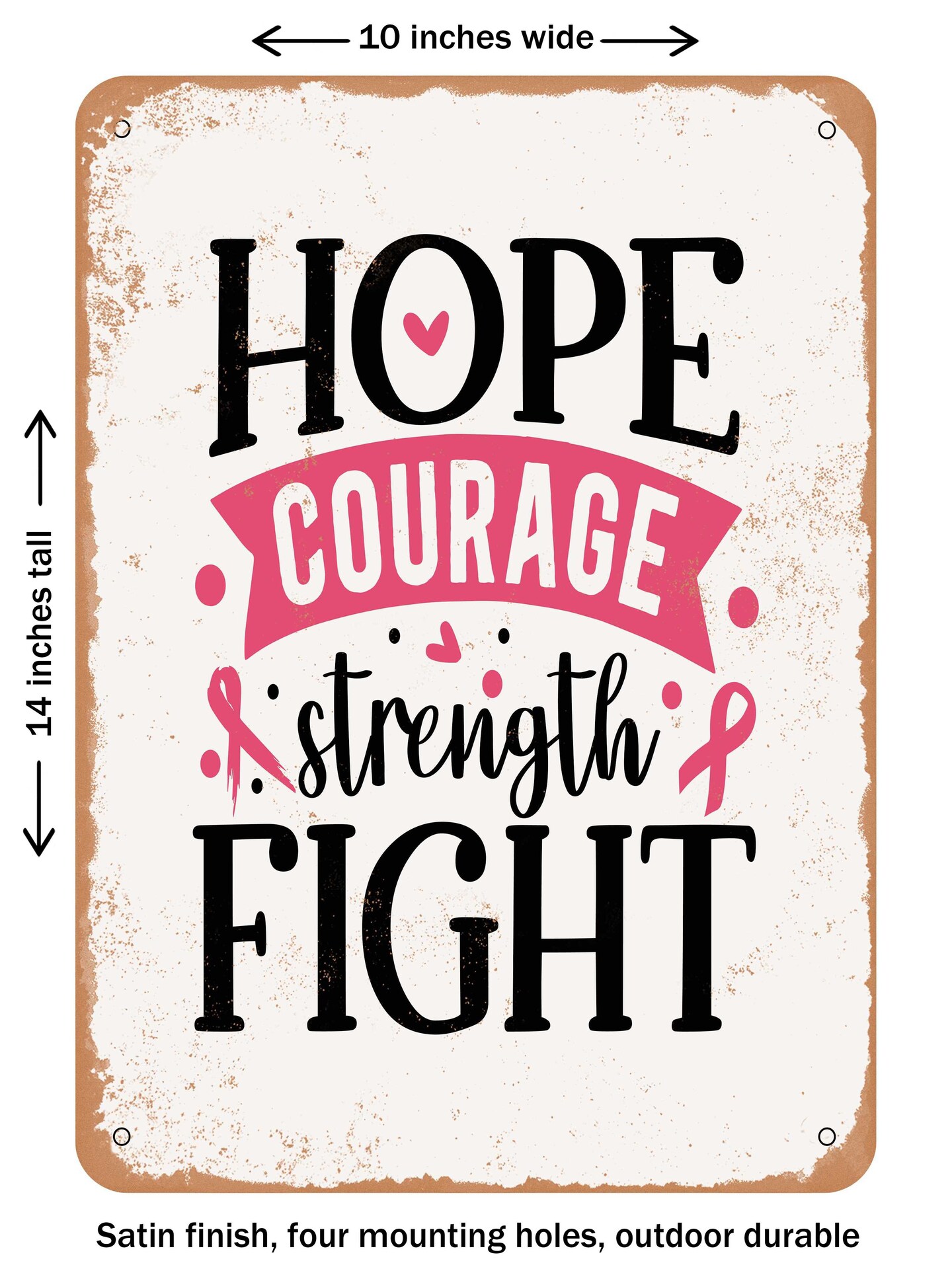 DECORATIVE METAL SIGN - Hope Courage Strength Fight - Vintage Rusty ...
