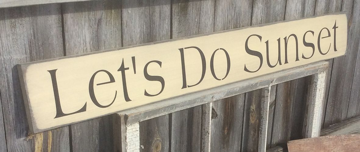 S303 Handmade wood sign 44 x 5.5 x .75. Let's do Sunset | MakerPlace by ...