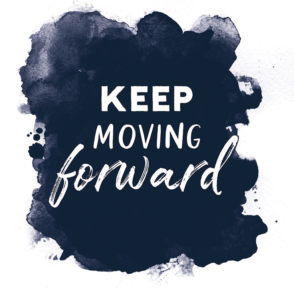 Keep Moving Forward Poster Print by Atelier B Art Studio - Item ...
