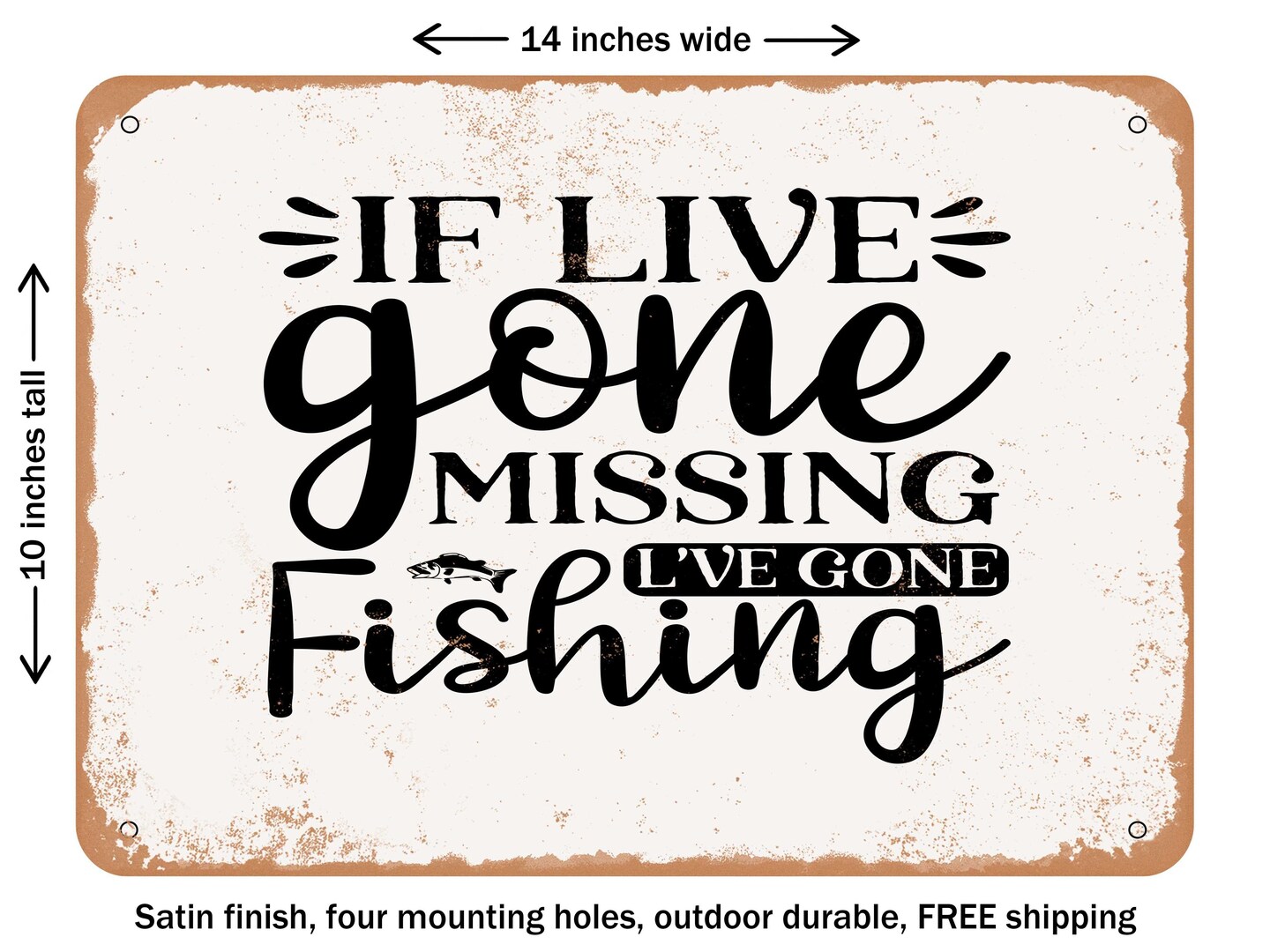 DECORATIVE METAL SIGN - If I've Gone Missing I've Gone Fishing ...