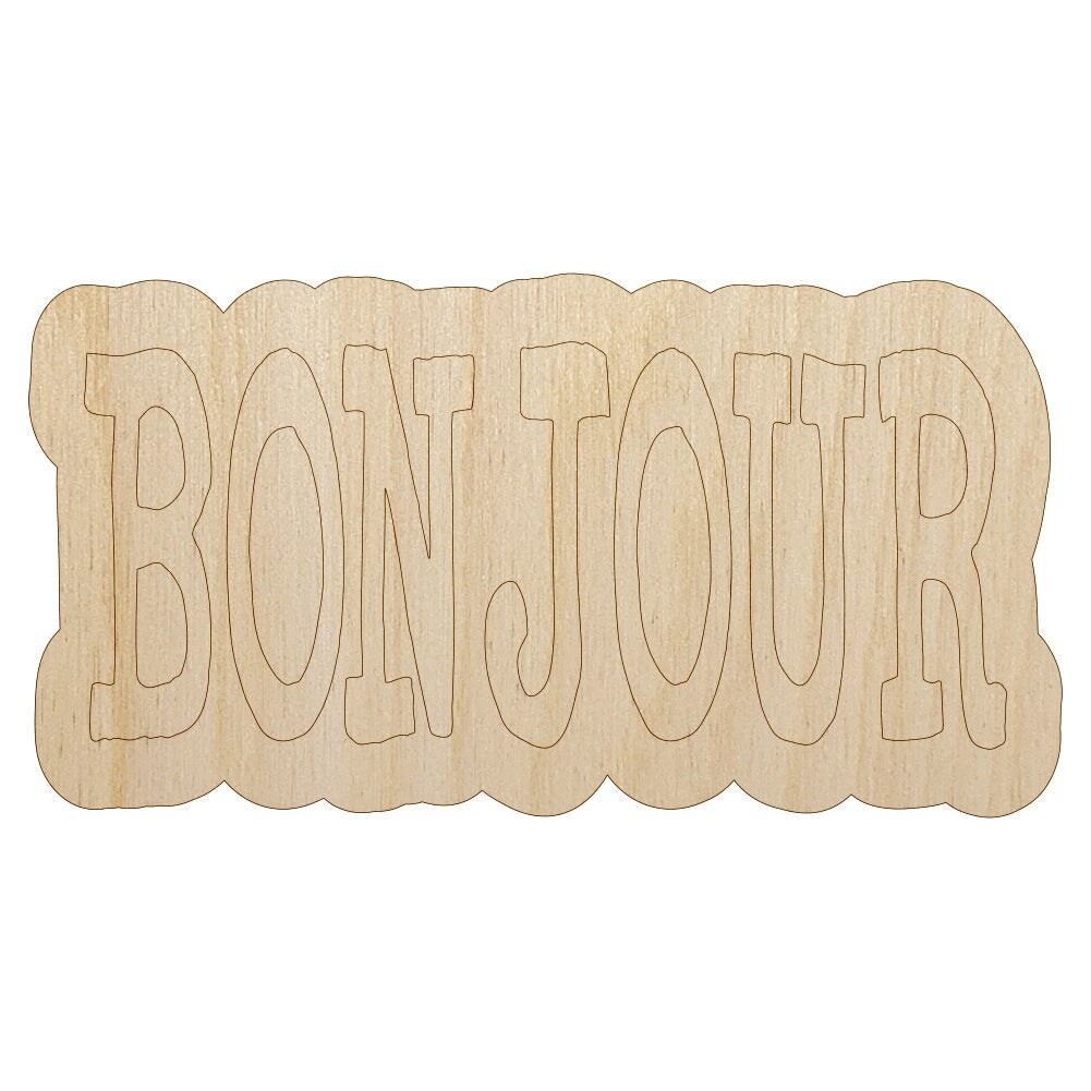 Bonjour Hello Fun Text Unfinished Wood Shape Piece Cutout for DIY Craft ...