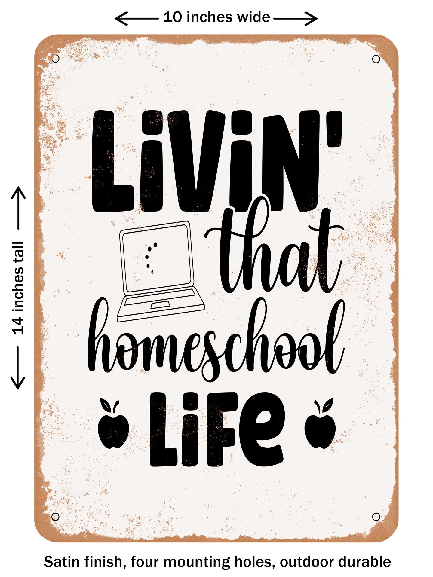 DECORATIVE METAL SIGN - Livin That Homeschool Life - Vintage Rusty Look ...