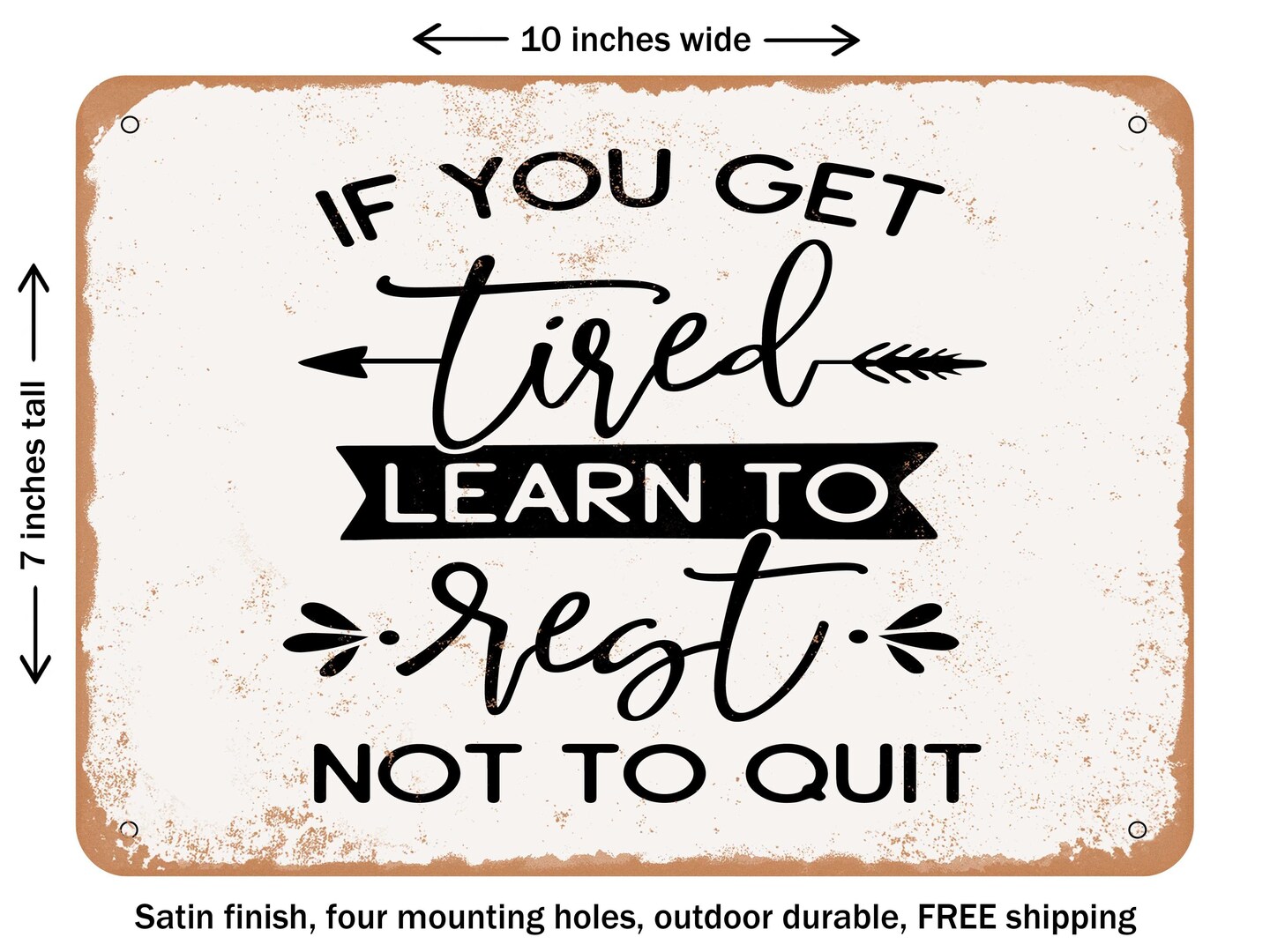 DECORATIVE METAL SIGN - If You Get Tired Learn to Rest - 3 - Vintage ...