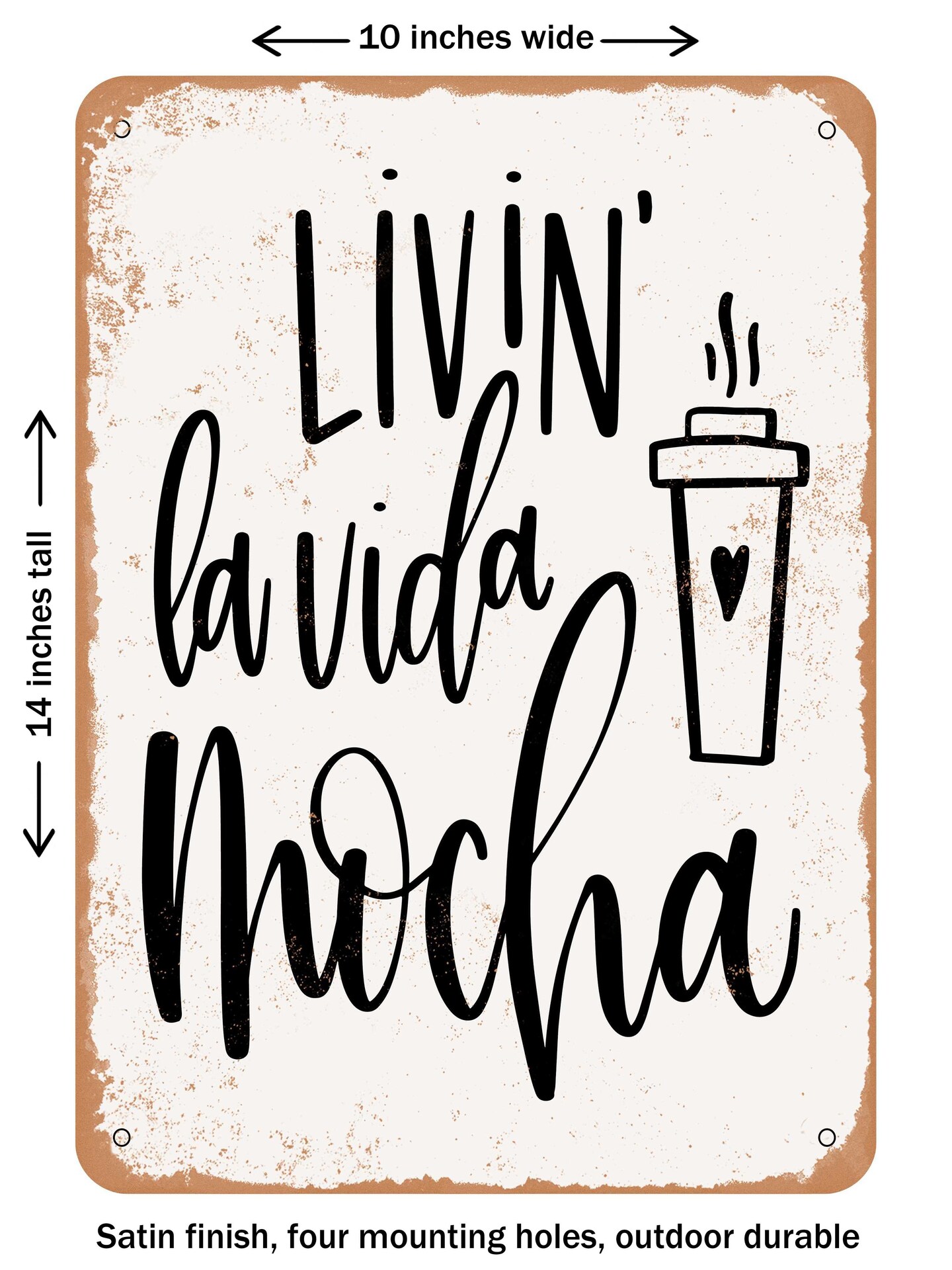 DECORATIVE METAL SIGN - Livin La Vida Mocha - Vintage Rusty Look | Michaels