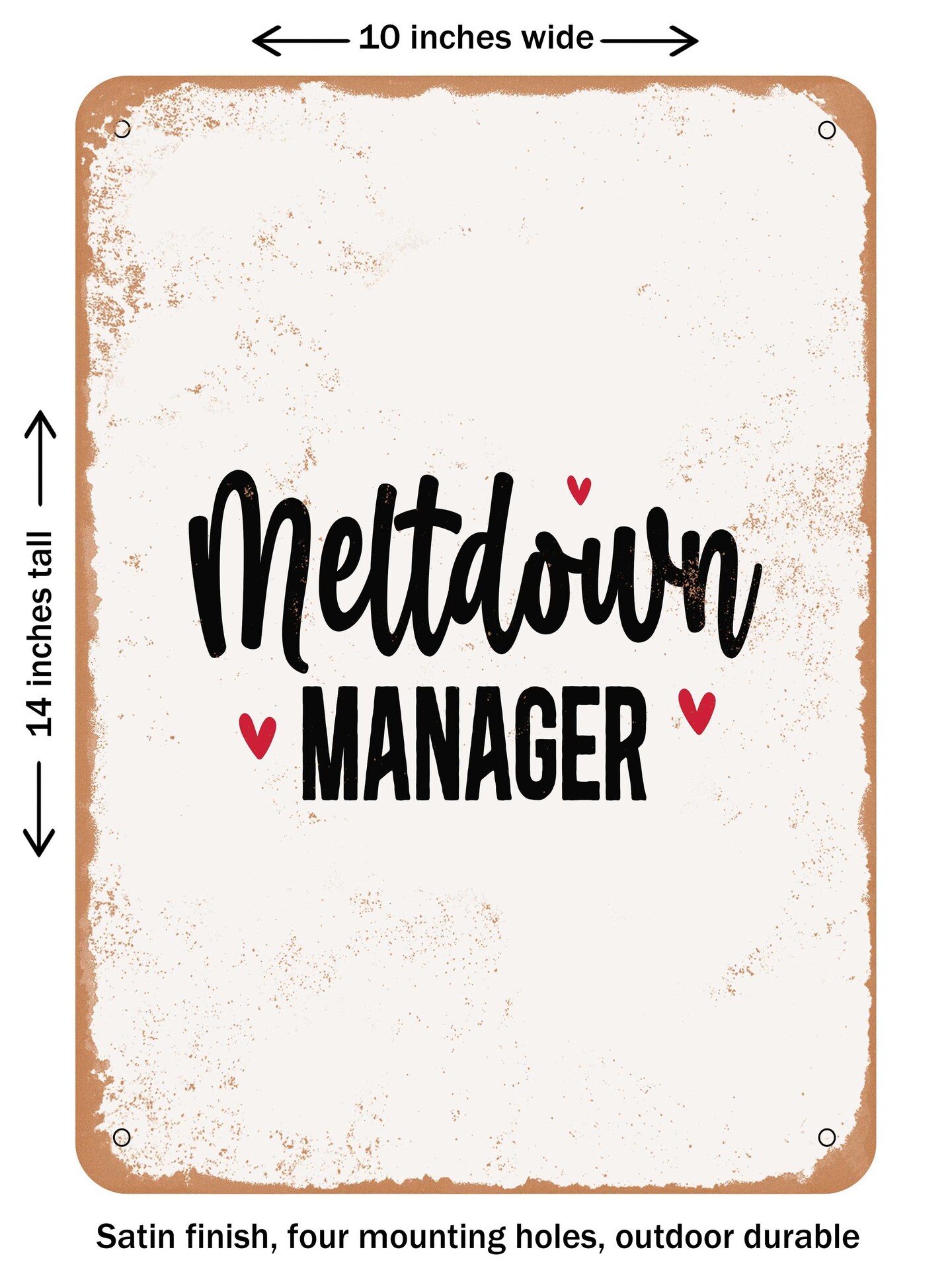 DECORATIVE METAL SIGN - Meltdown Manager - 2 - Vintage Rusty Look ...
