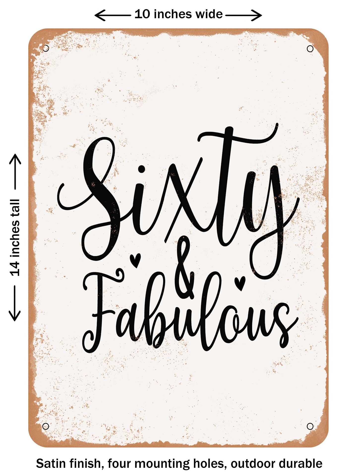 DECORATIVE METAL SIGN - Sixty and Fabulous - 2 - Vintage Rusty Look ...