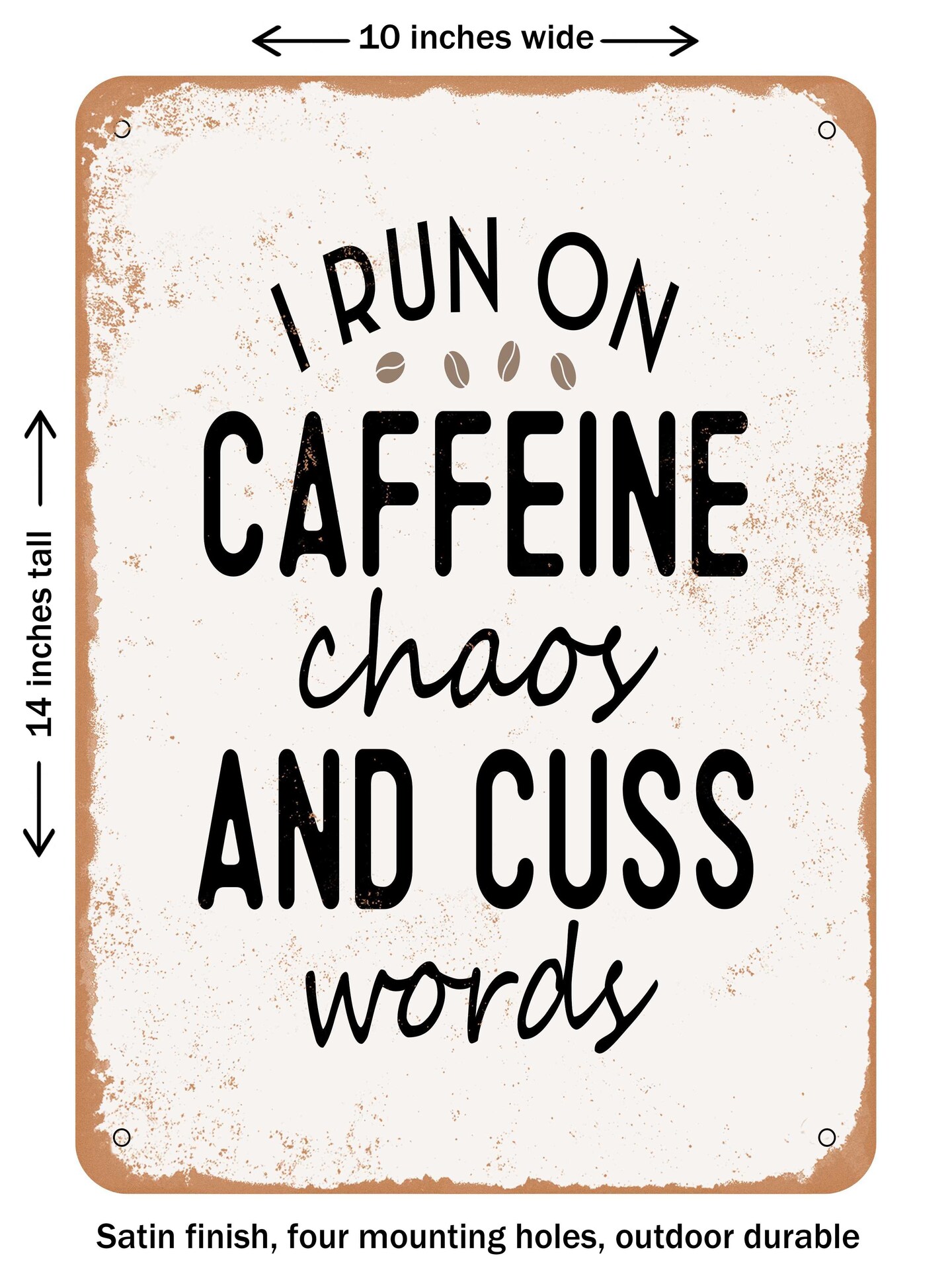 DECORATIVE METAL SIGN - I Run On Caffeine Chaos and Cuss Words ...