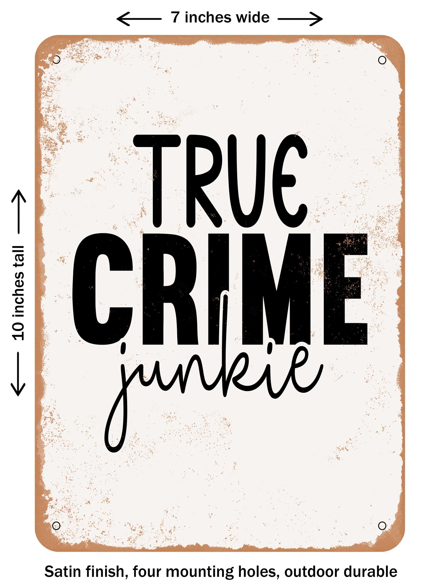 DECORATIVE METAL SIGN - True Crime Junkie - Vintage Rusty Look | Michaels