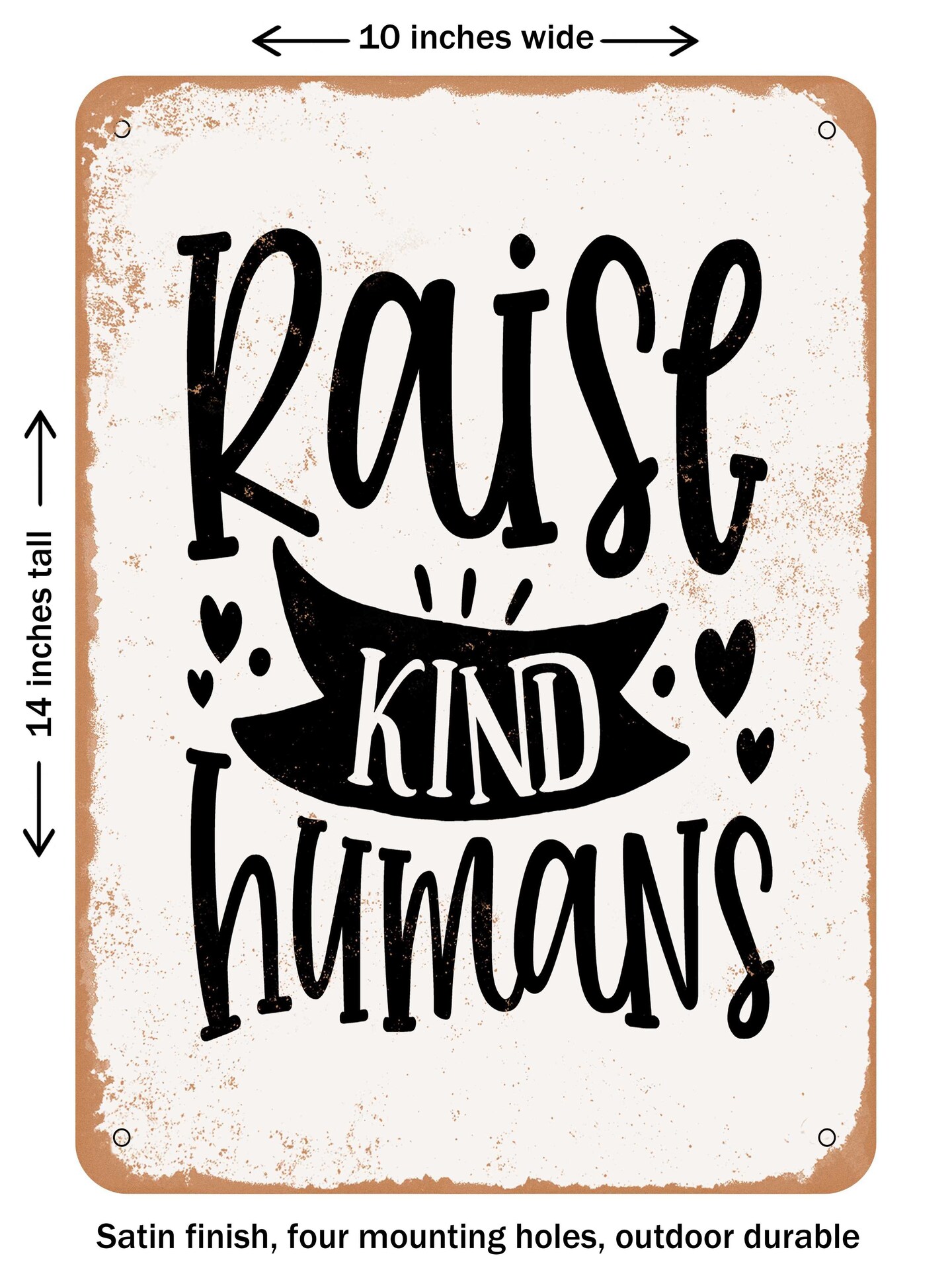 DECORATIVE METAL SIGN - Raise Kind Humans - 2 - Vintage Rusty Look ...