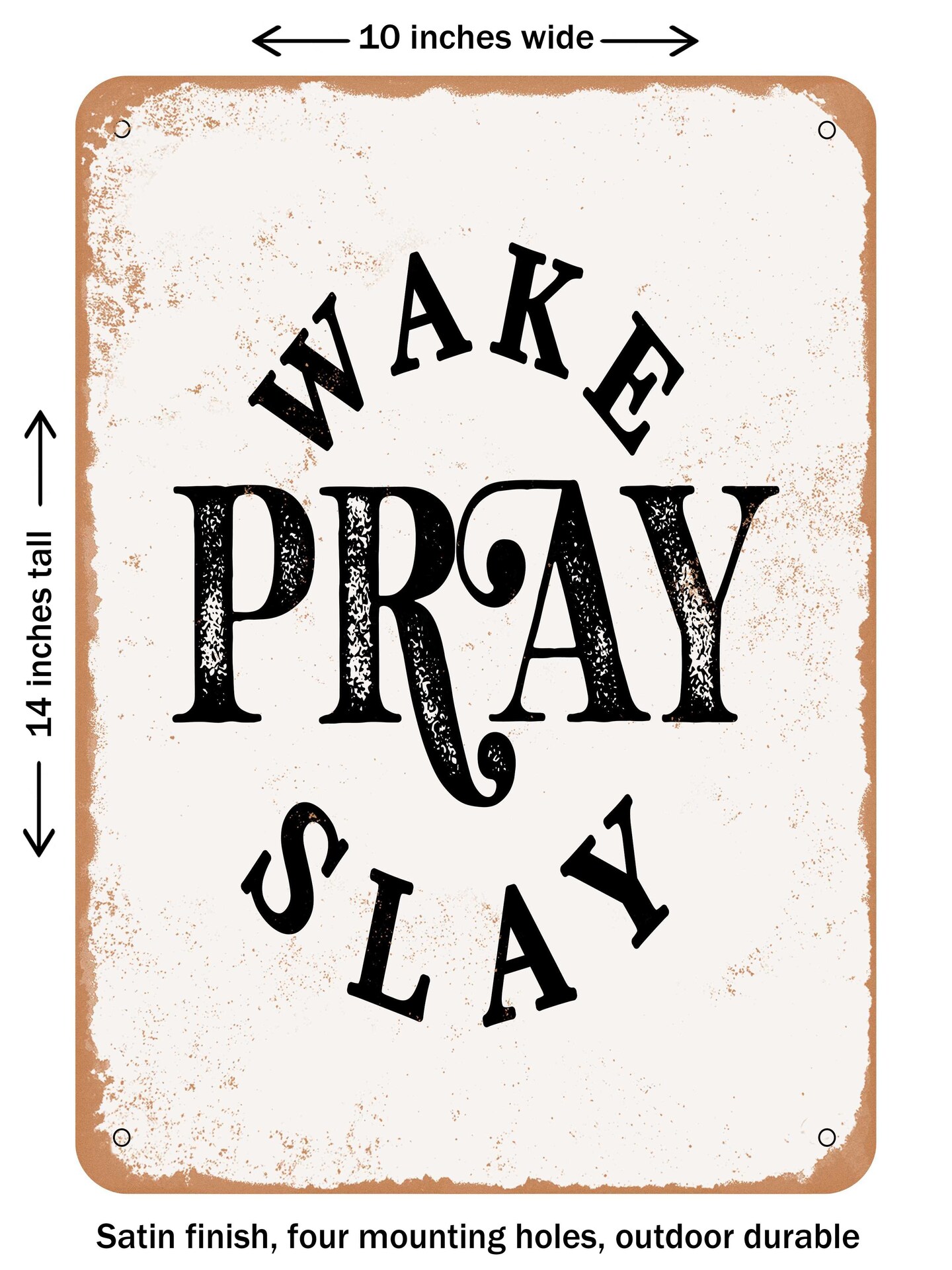 DECORATIVE METAL SIGN - Wake Pray Slay - 2 - Vintage Rusty Look | Michaels