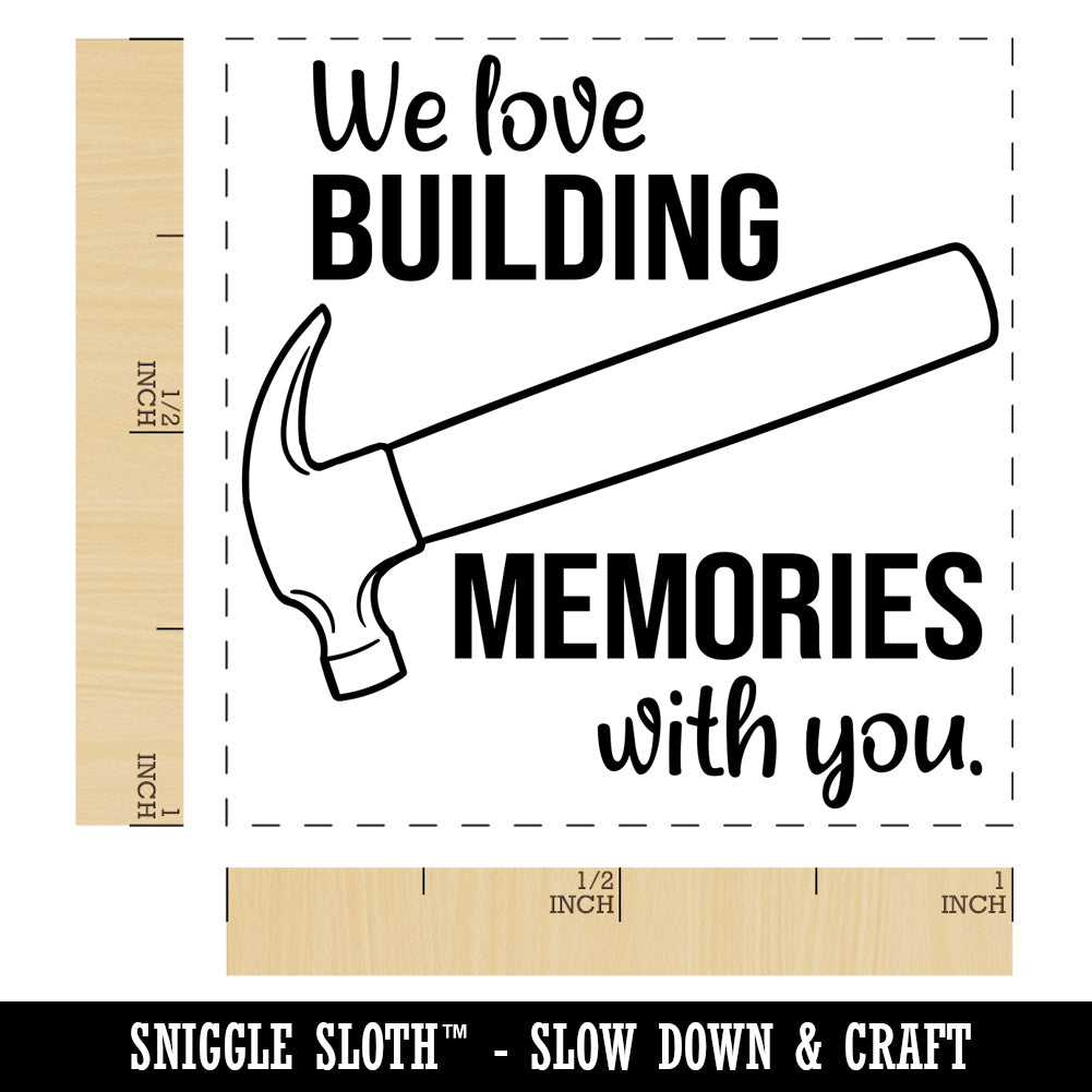 We Love Building Memories with You Hammer Father's Day Self-Inking ...