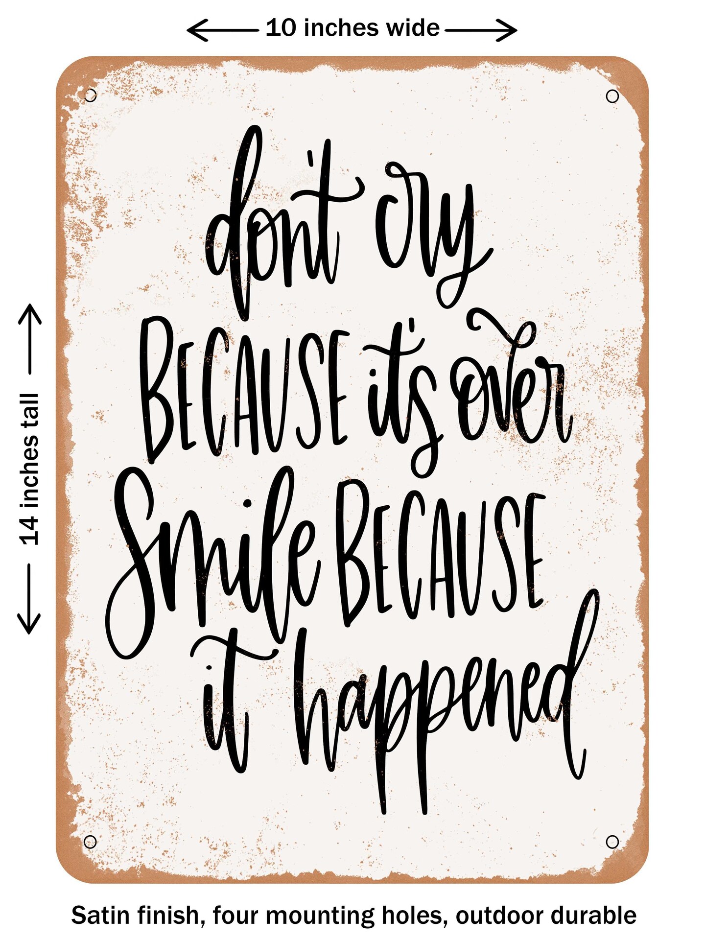 DECORATIVE METAL SIGN - Don't Cry - Vintage Rusty Look, Size: 10 x 14 ...