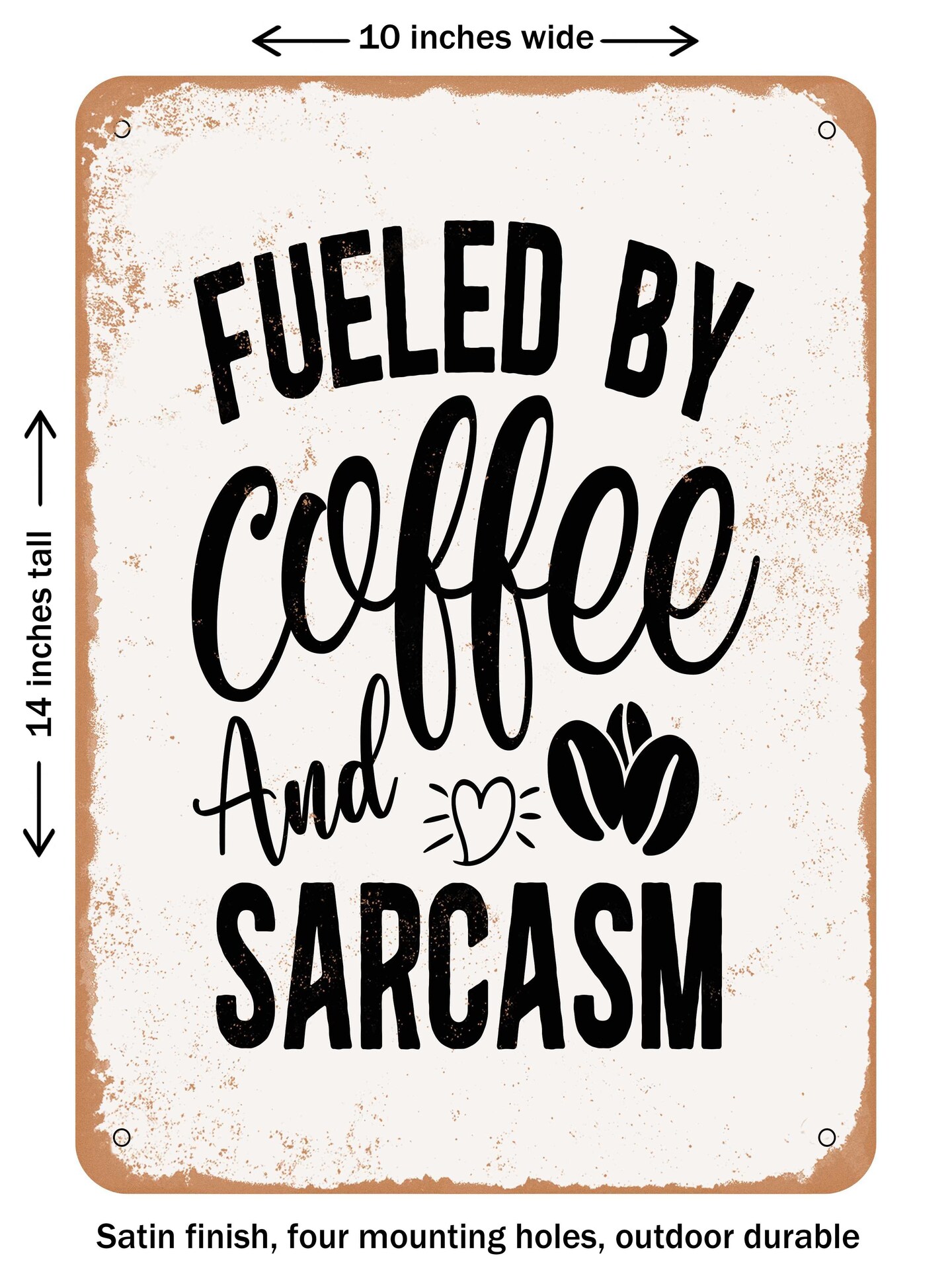 DECORATIVE METAL SIGN - Fueled by Coffee and Sarcasm - Vintage Rusty ...