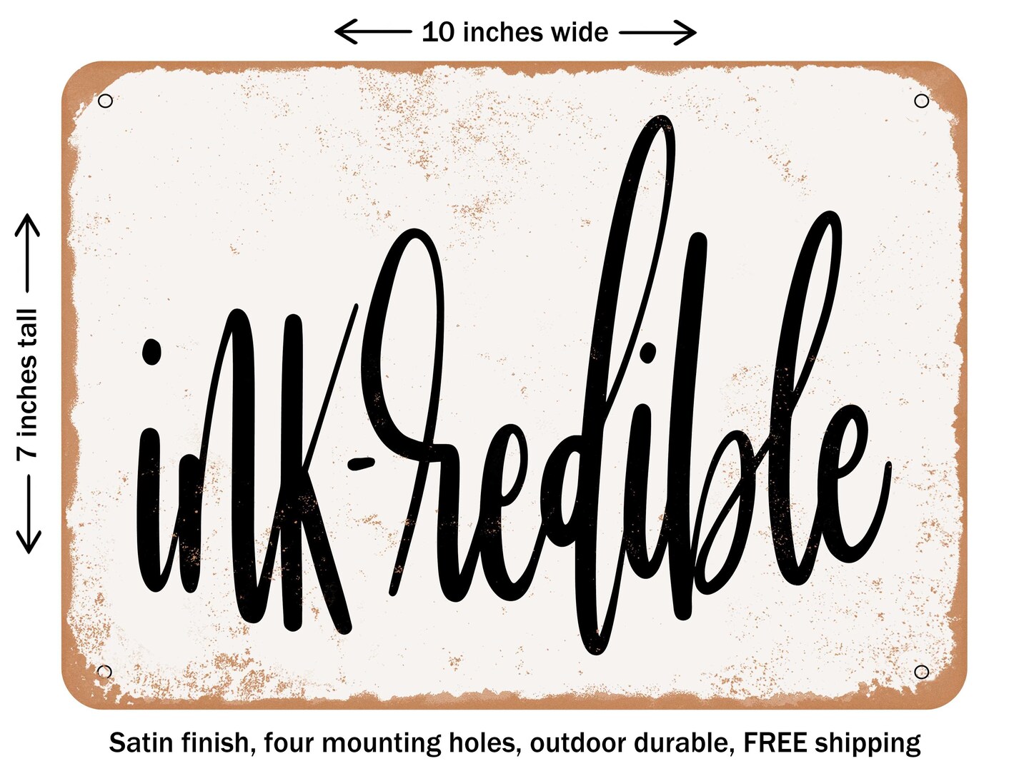 DECORATIVE METAL SIGN - Ink Credible - Vintage Rusty Look | Michaels