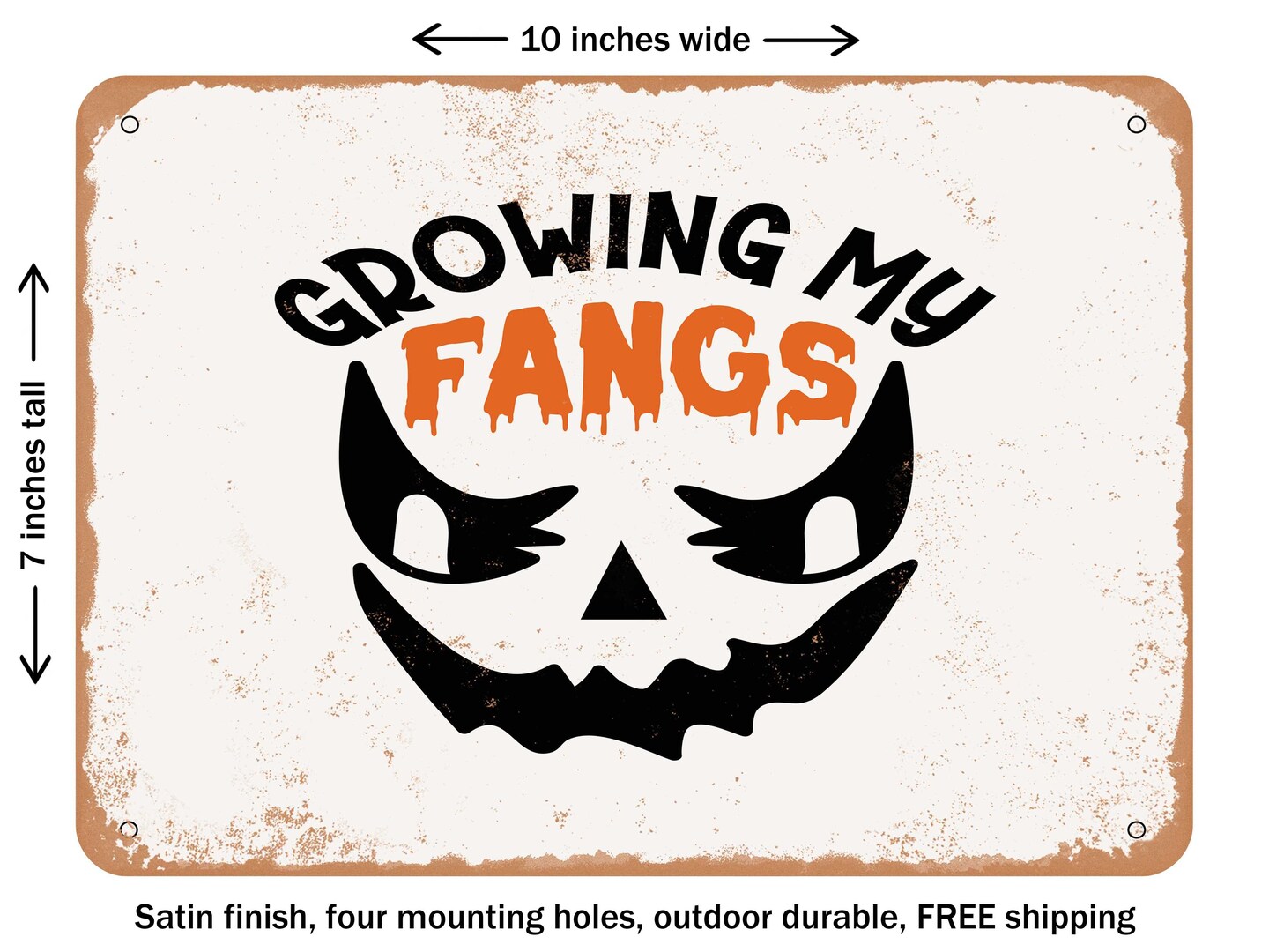 DECORATIVE METAL SIGN - Growing My Fangs - 2 - Vintage Rusty Look ...