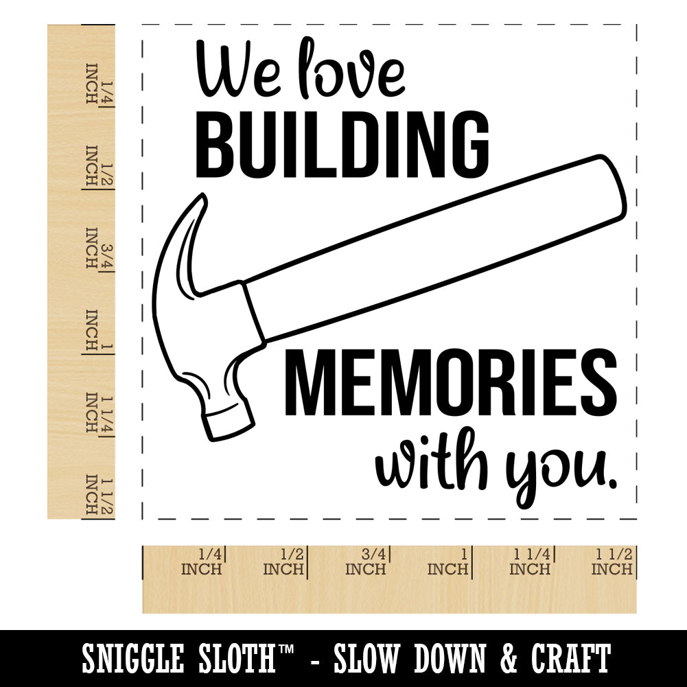We Love Building Memories with You Hammer Father's Day Self-Inking ...